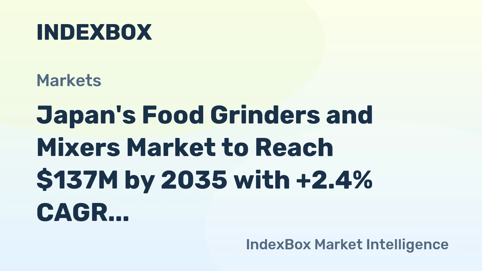 Japan's Food Grinders and Mixers Market to Reach $137M by 2035 with +2.4% CAGR