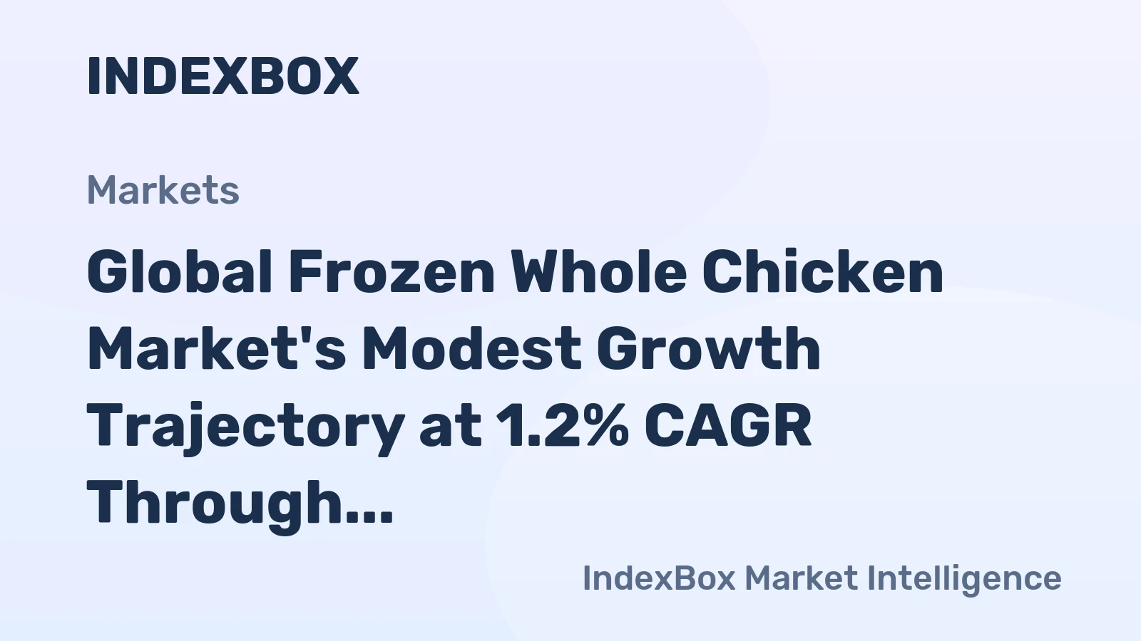 Global Frozen Whole Chicken Market's Modest Growth Trajectory at 1.2% CAGR Through 2035