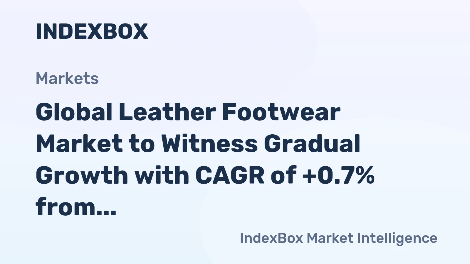 Global Leather Footwear Market to Witness Gradual Growth with CAGR of +0.7% from 2024 to 2035