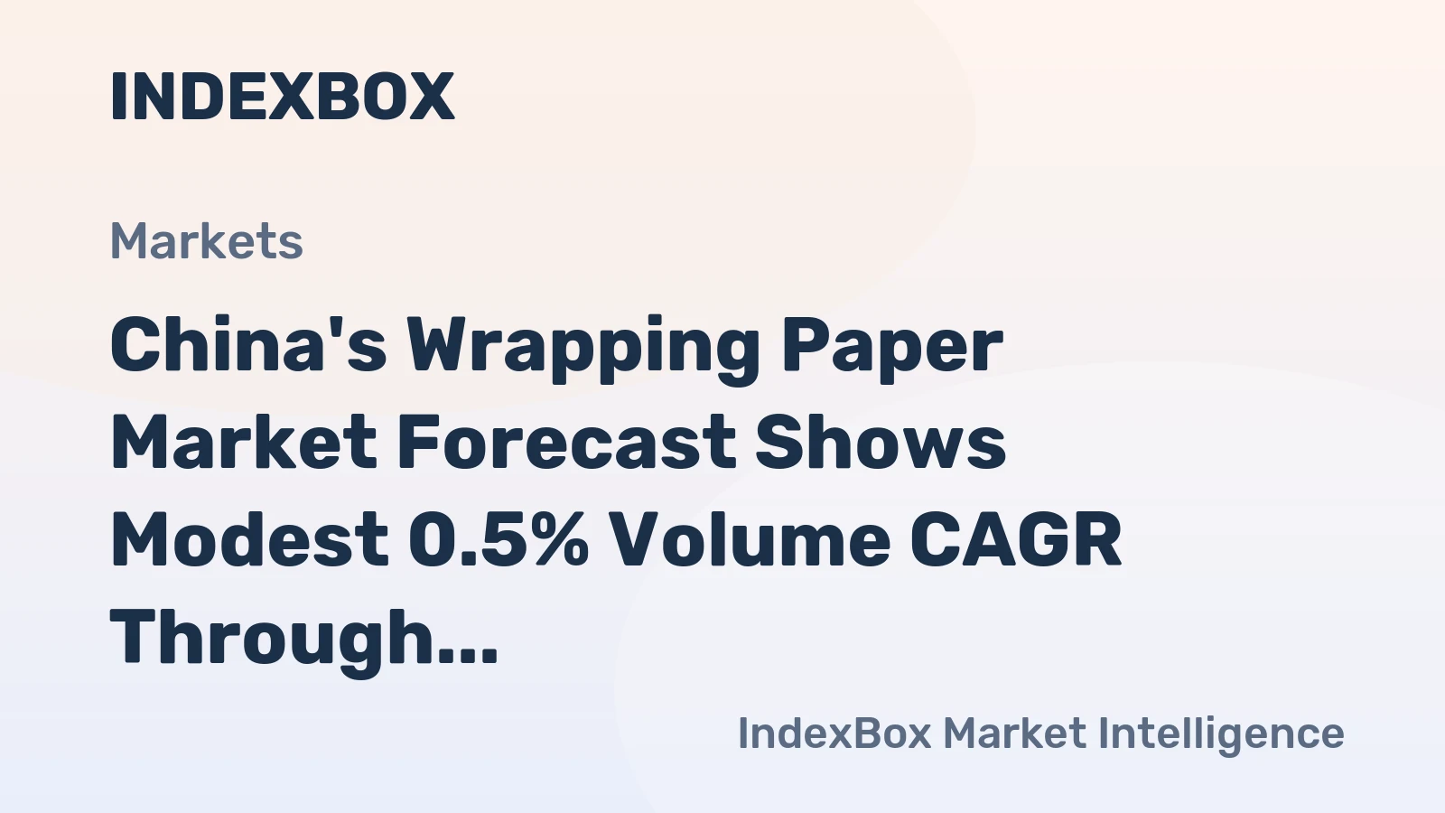 China's Wrapping Paper Market Forecast Shows Modest 0.5% Volume CAGR Through 2035