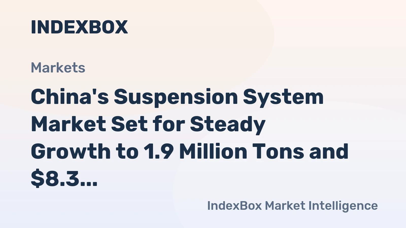 China's Suspension System Market Set for Steady Growth to 1.9 Million Tons and $8.3 Billion