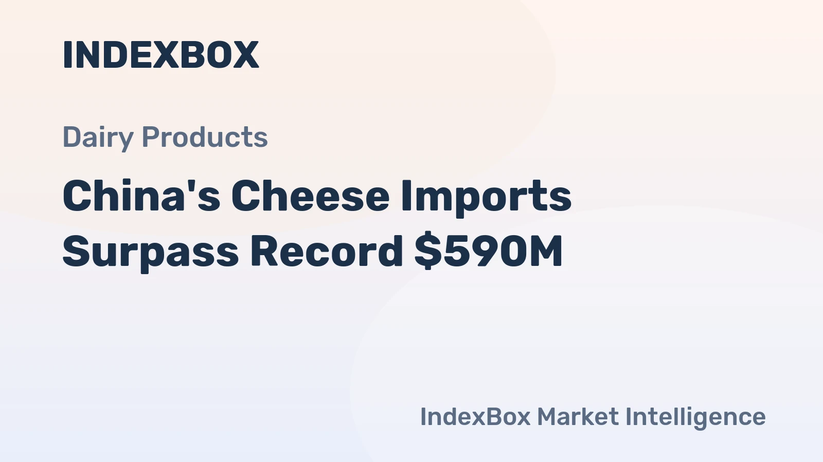 China's Cheese Imports Surpass Record $590M