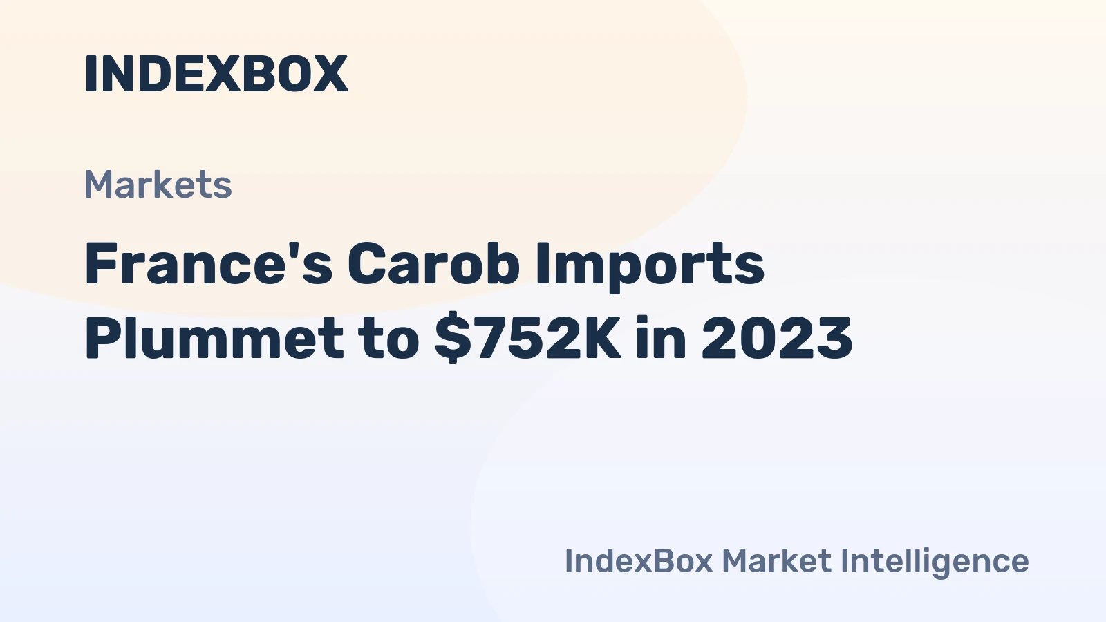 France's Carob Imports Plummet to $752K in 2023