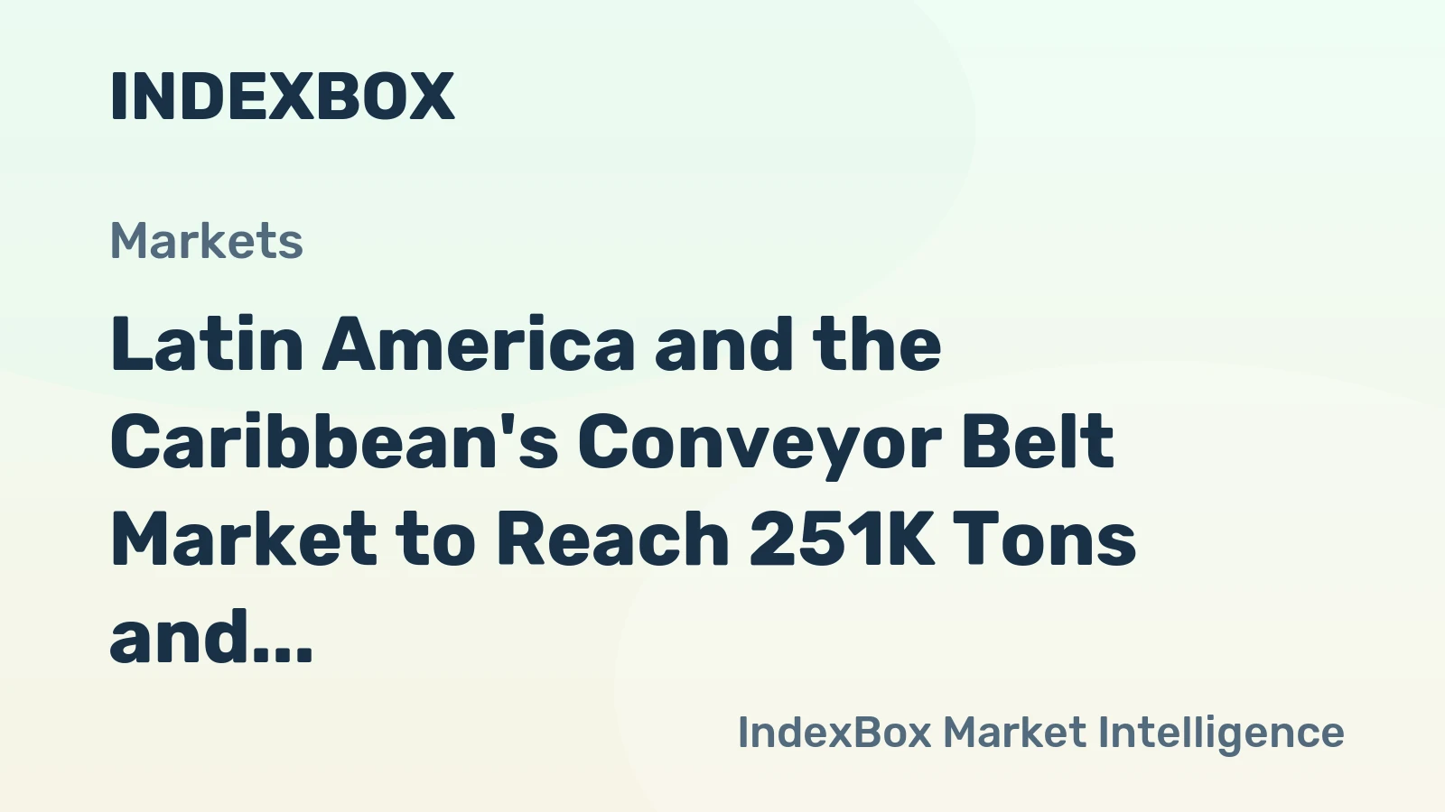 Latin America and the Caribbean's Conveyor Belt Market to Reach 251K Tons and $4B by 2035