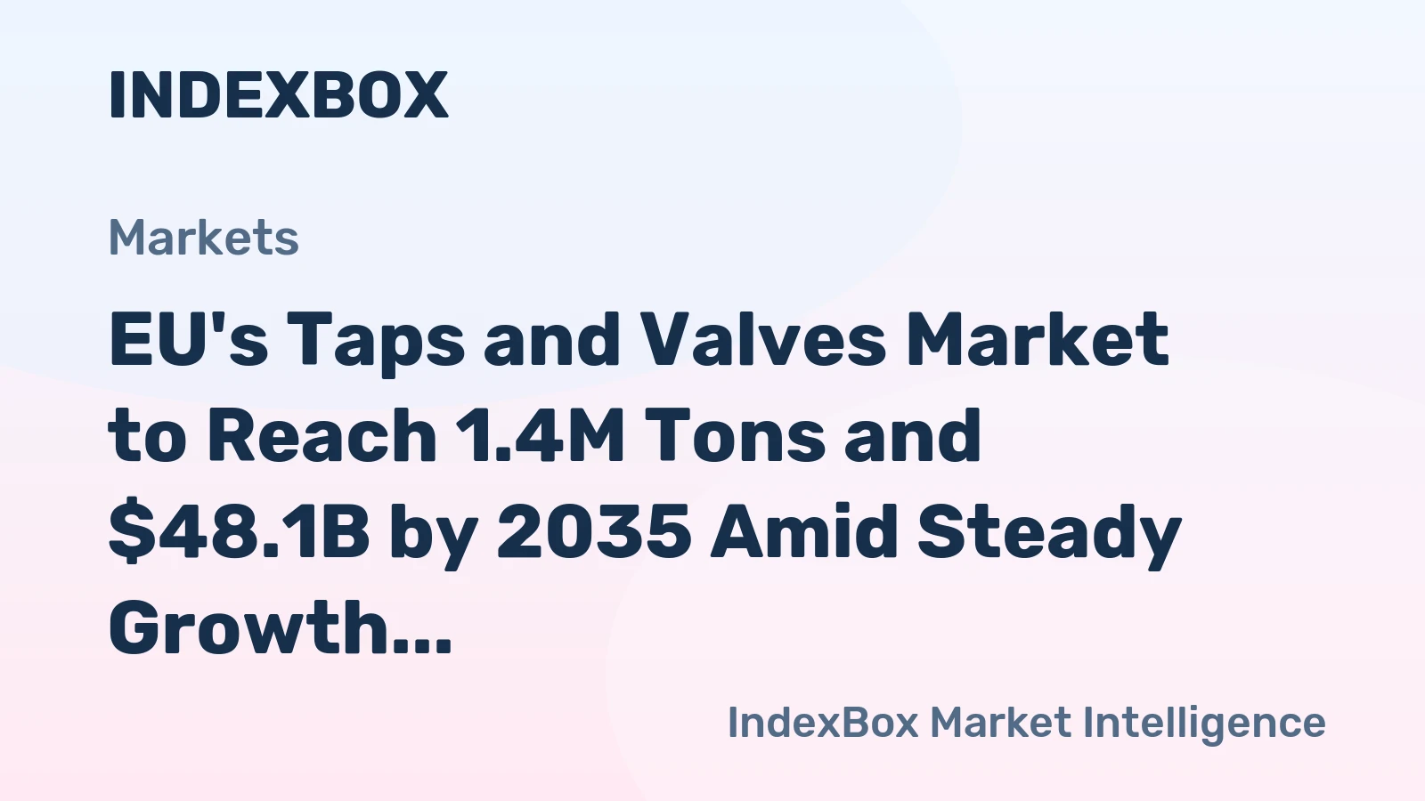 EU's Taps and Valves Market to Reach 1.4M Tons and $48.1B by 2035 Amid Steady Growth