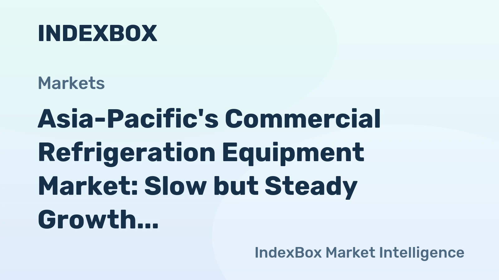 Asia-Pacific's Commercial Refrigeration Equipment Market: Slow but Steady Growth Expected with a CAGR of +0.3%