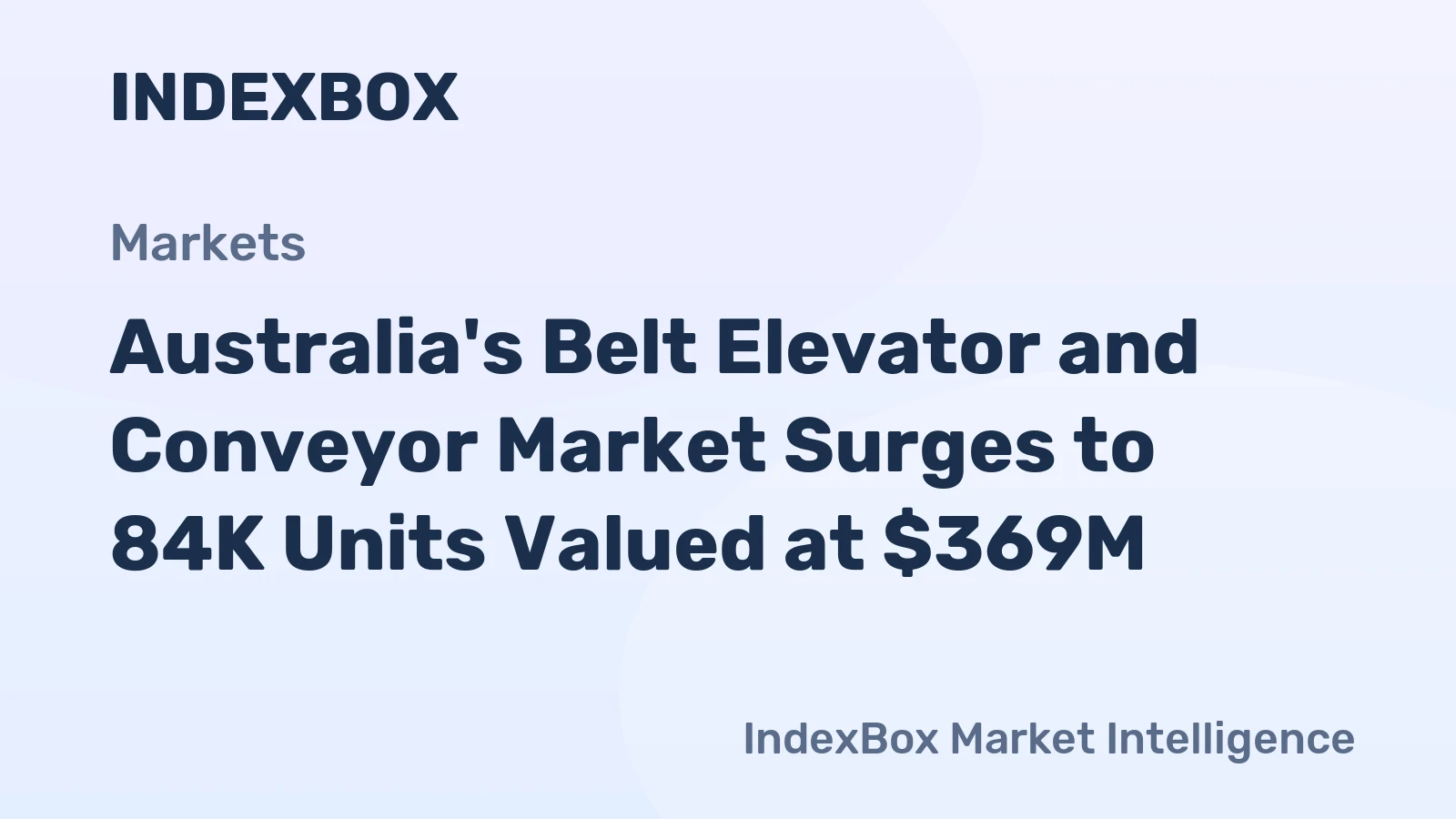 Australia's Belt Elevator and Conveyor Market Surges to 84K Units Valued at $369M