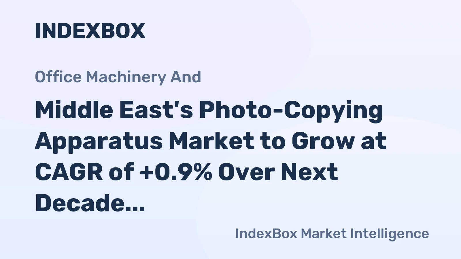 Middle East's Photo-Copying Apparatus Market to Grow at CAGR of +0.9% Over Next Decade