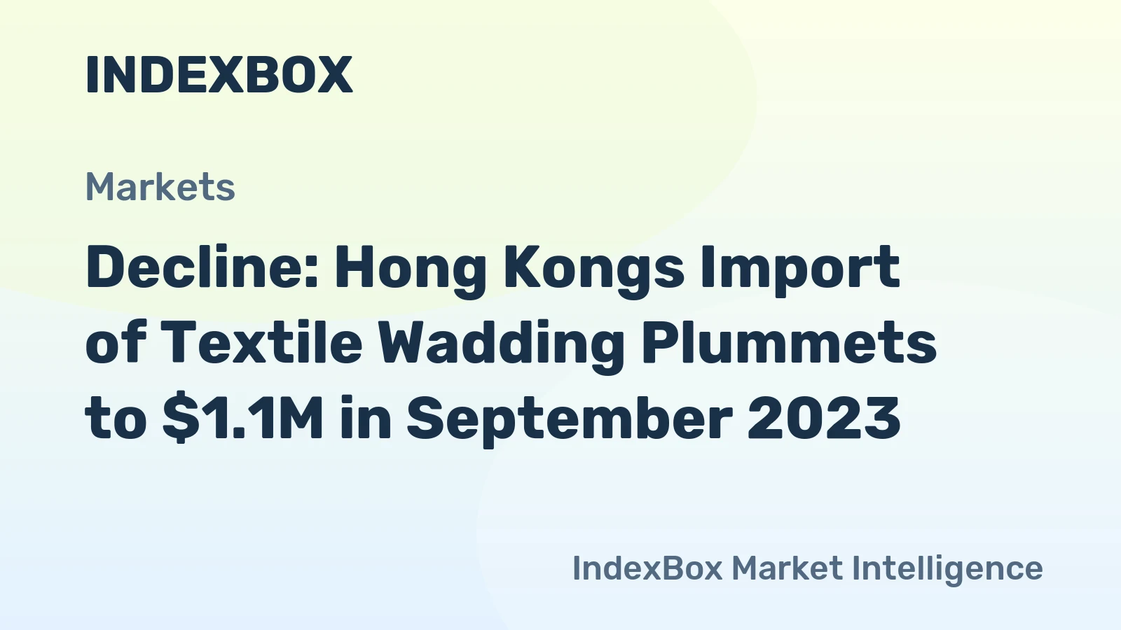 Decline: Hong Kongs Import of Textile Wadding Plummets to $1.1M in September 2023