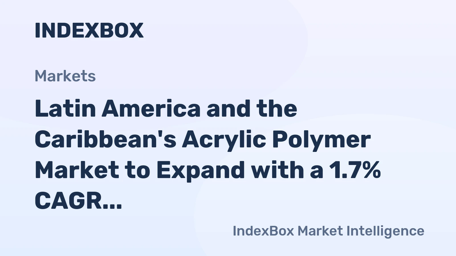 Latin America and the Caribbean's Acrylic Polymer Market to Expand with a 1.7% CAGR Through 2035