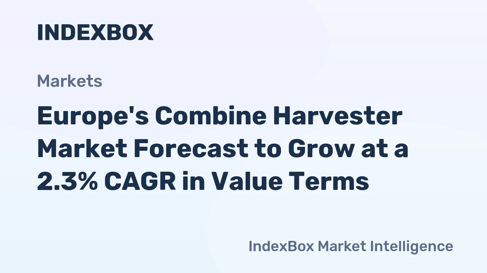 Europe's Combine Harvester Market Forecast to Grow at a 2.3% CAGR in Value Terms