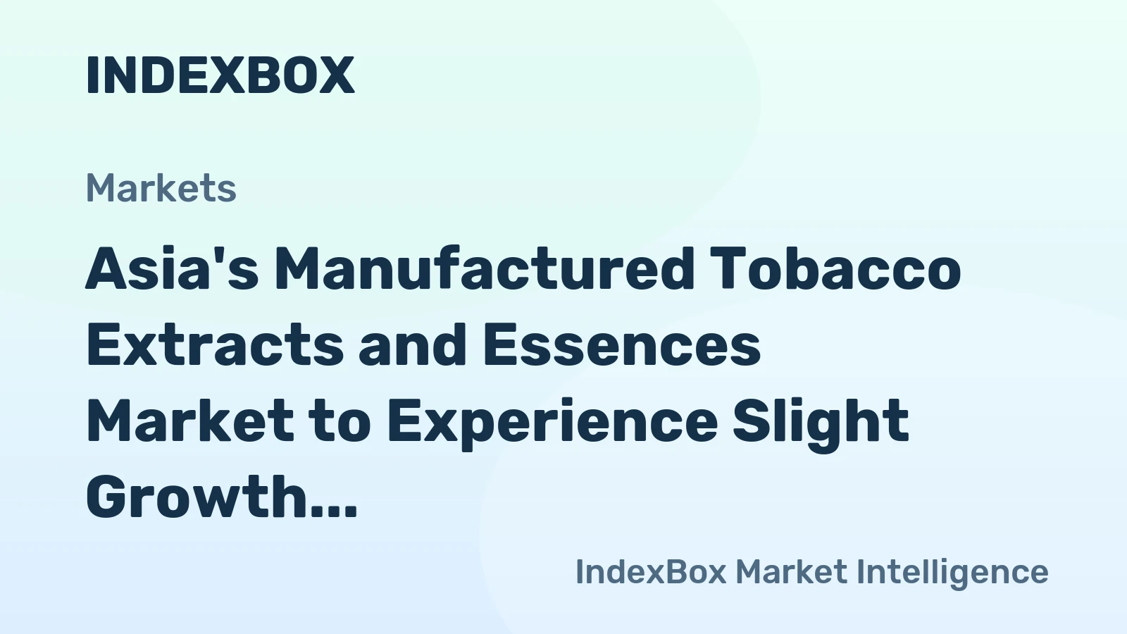 Asia's Manufactured Tobacco Extracts and Essences Market to Experience Slight Growth with CAGR of +0.1%