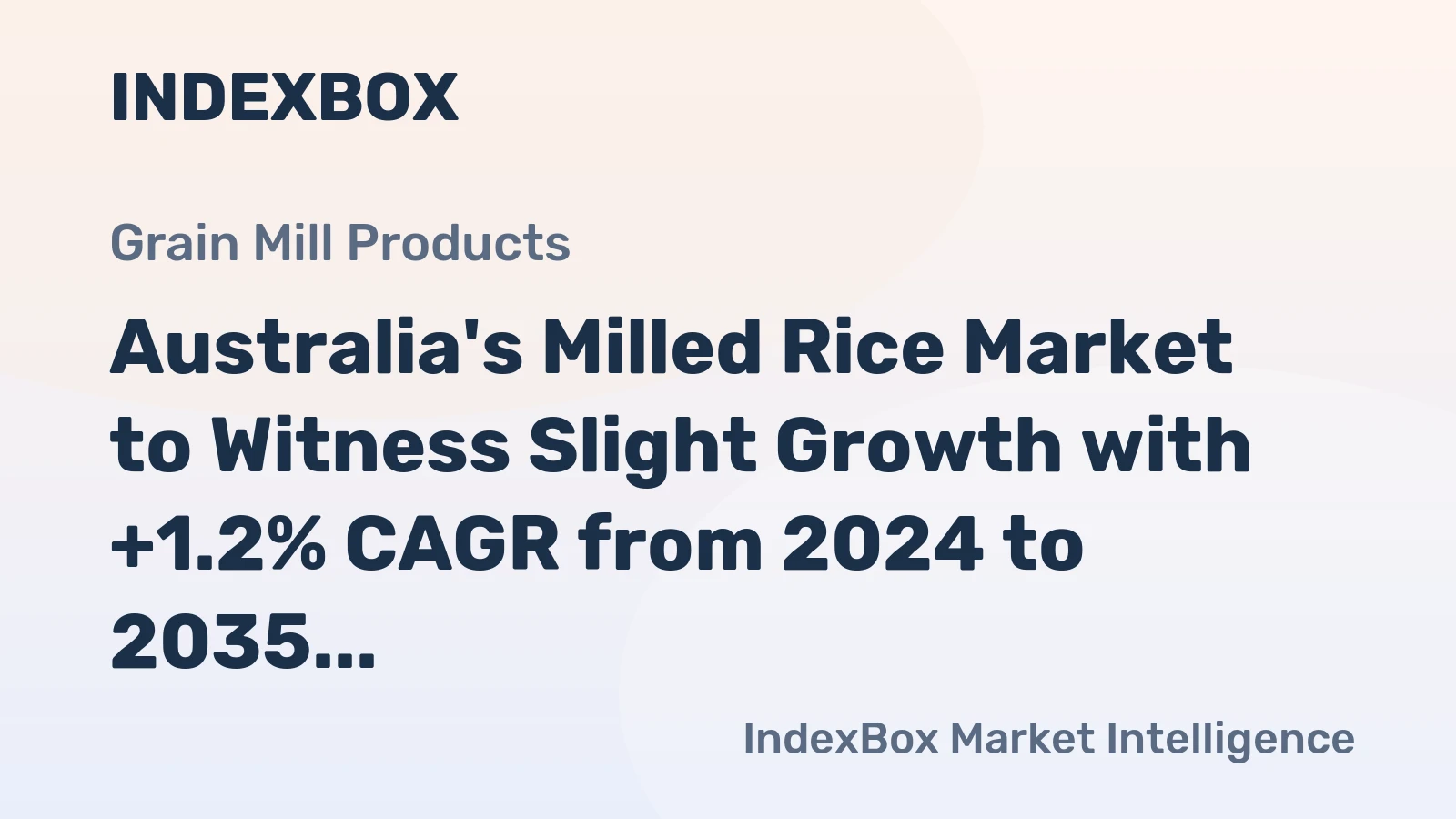 Australia's Milled Rice Market to Witness Slight Growth with +1.2% CAGR from 2024 to 2035