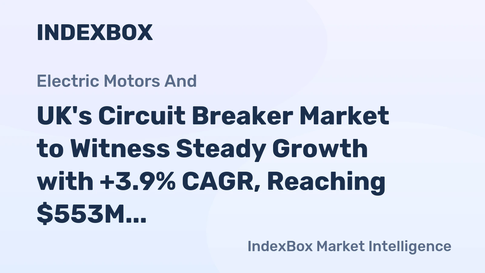 UK's Circuit Breaker Market to Witness Steady Growth with +3.9% CAGR, Reaching $553M by 2035