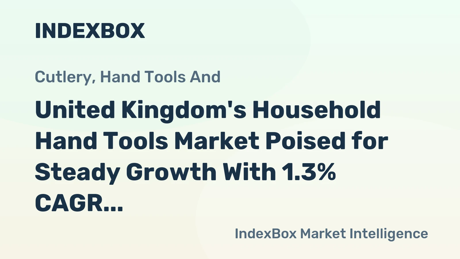 United Kingdom's Household Hand Tools Market Poised for Steady Growth With 1.3% CAGR Through 2035