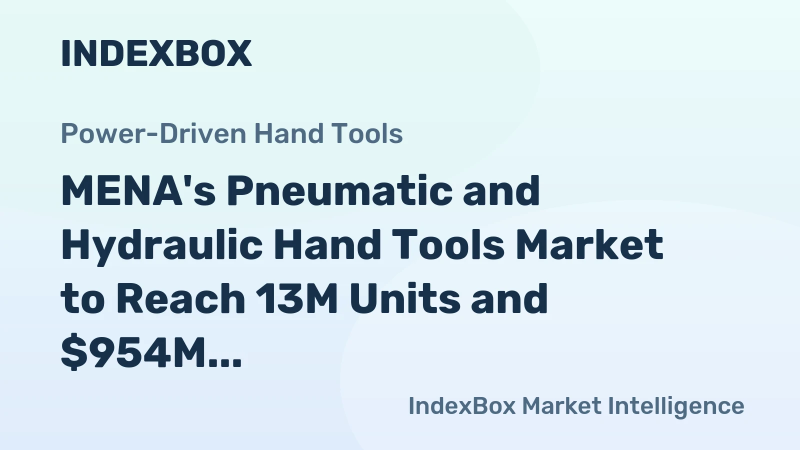 MENA's Pneumatic and Hydraulic Hand Tools Market to Reach 13M Units and $954M by 2035