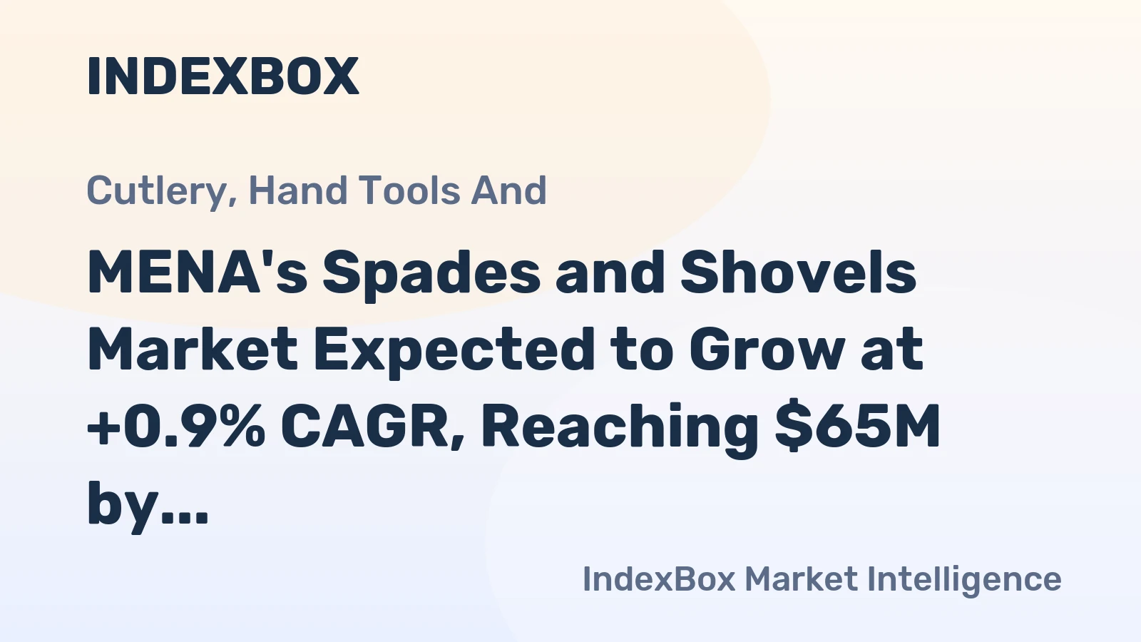 MENA's Spades and Shovels Market Expected to Grow at +0.9% CAGR, Reaching $65M by 2035