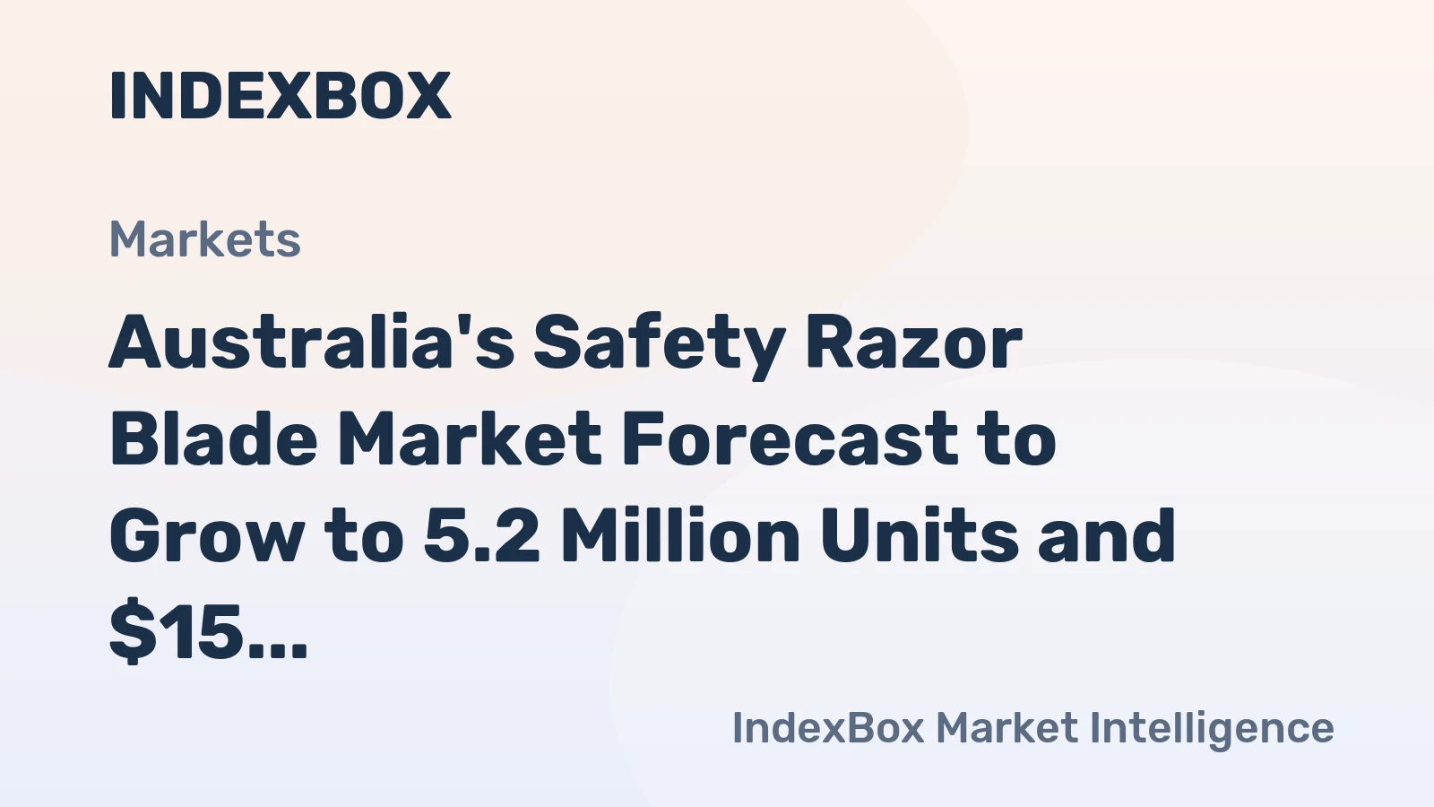 Australia's Safety Razor Blade Market Forecast to Grow to 5.2 Million Units and $15 Million by 2035