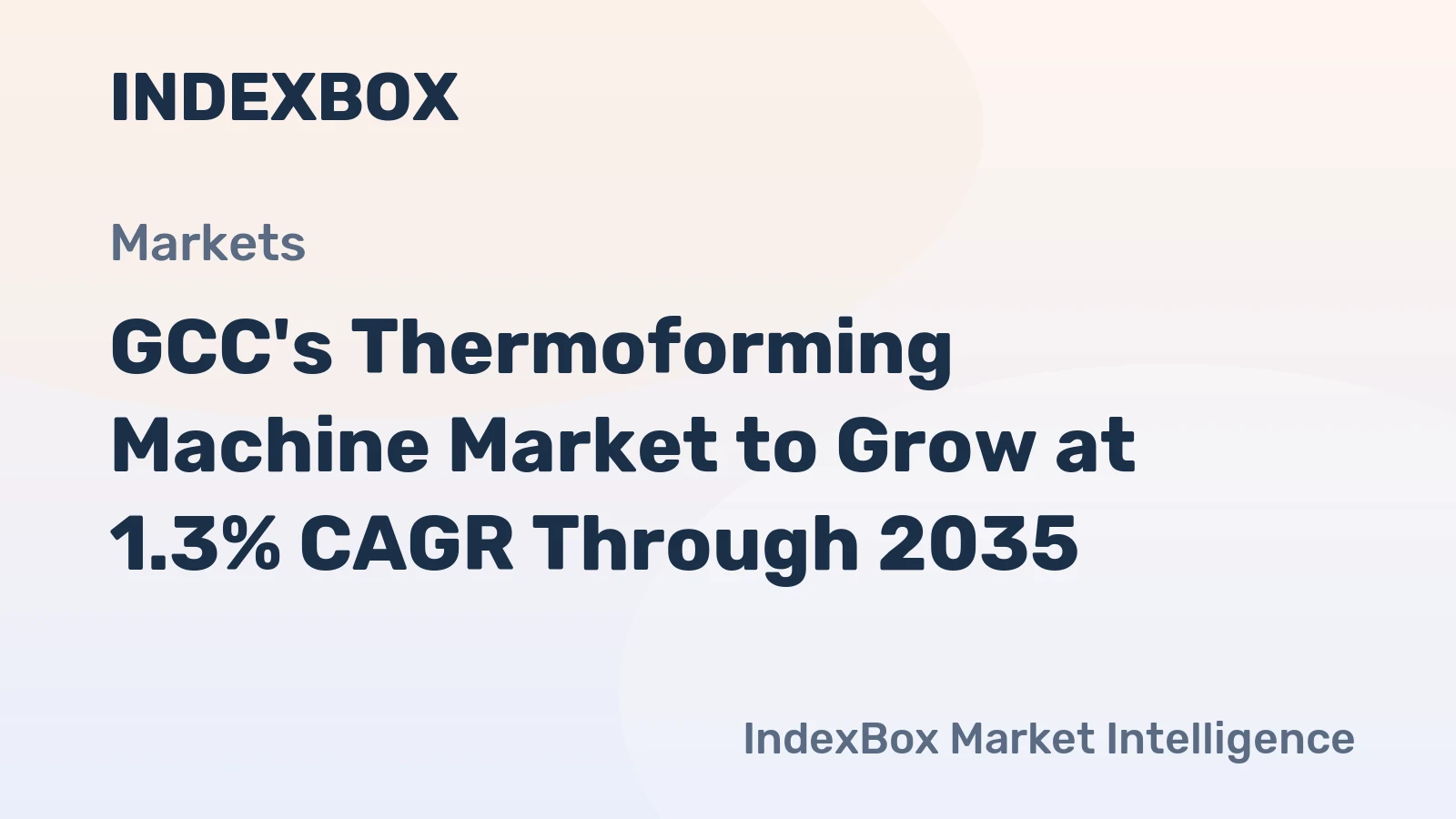 GCC's Thermoforming Machine Market to Grow at 1.3% CAGR Through 2035