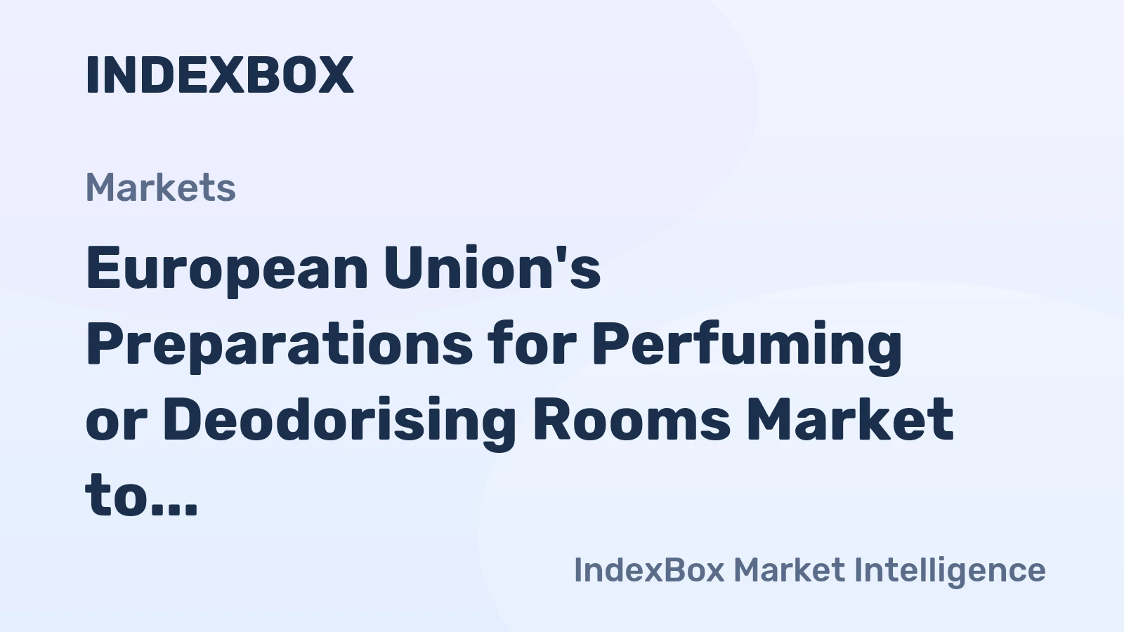 European Union's Preparations for Perfuming or Deodorising Rooms Market to Witness Gradual Growth with CAGR of +1.7%