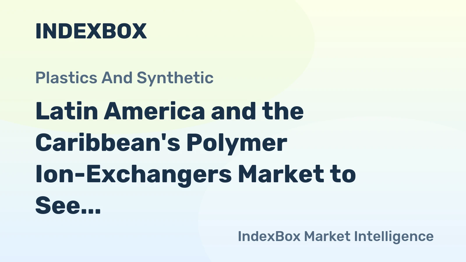 Latin America and the Caribbean's Polymer Ion-Exchangers Market to See Modest Growth with a 1.5% CAGR Through 2035
