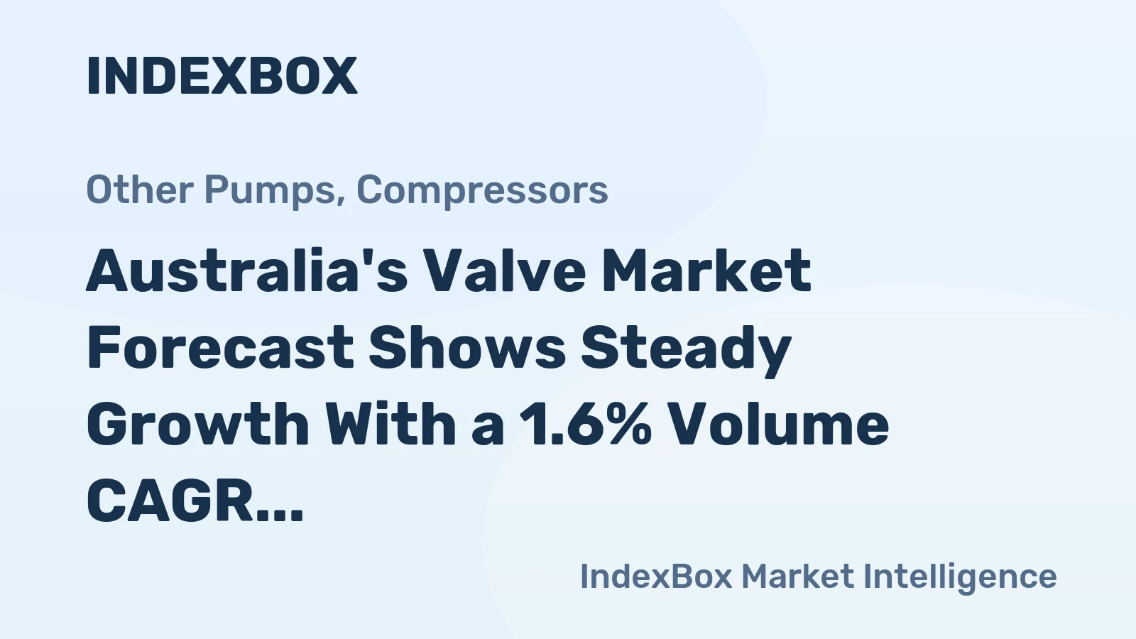 Australia's Valve Market Forecast Shows Steady Growth With a 1.6% Volume CAGR Through 2035