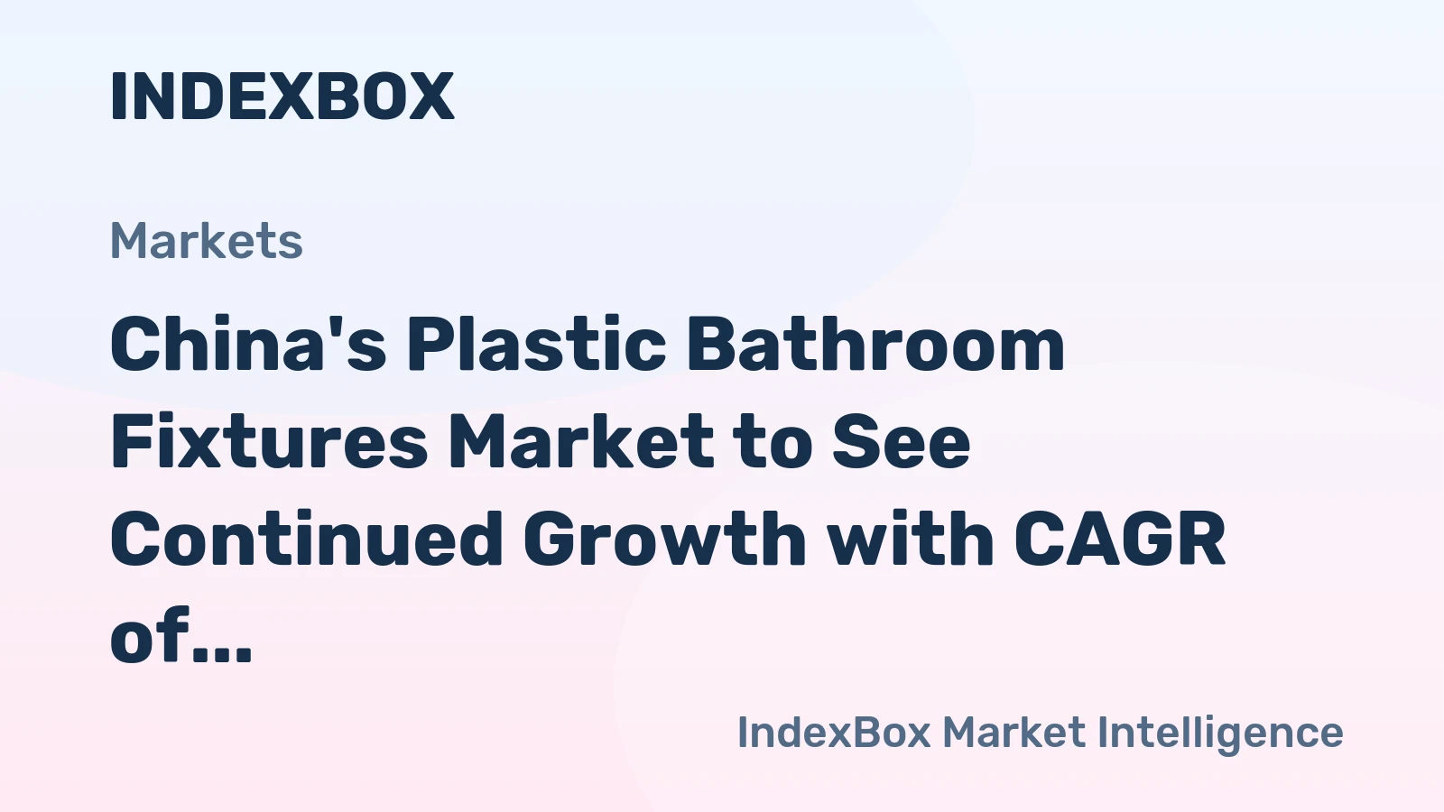 China's Plastic Bathroom Fixtures Market to See Continued Growth with CAGR of +1.4%