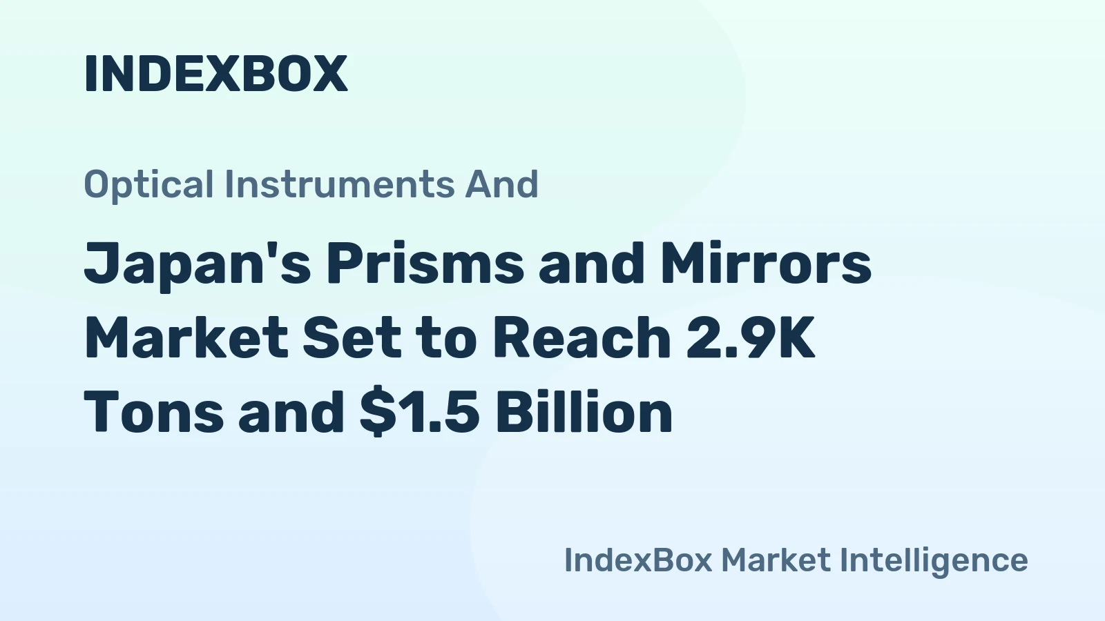 Japan's Prisms and Mirrors Market Set to Reach 2.9K Tons and $1.5 Billion