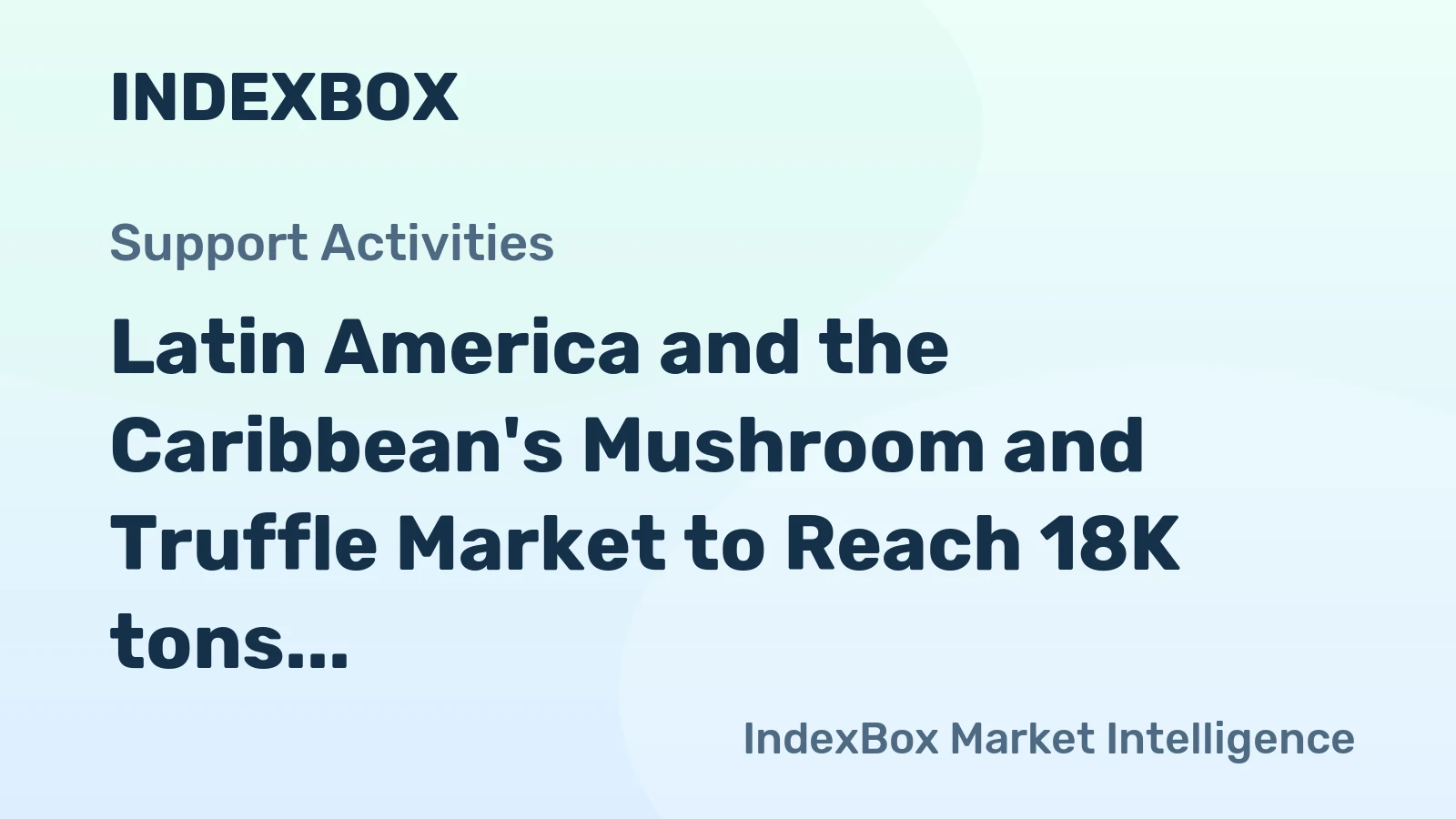 Latin America and the Caribbean's Mushroom and Truffle Market to Reach 18K tons and $48M by 2035