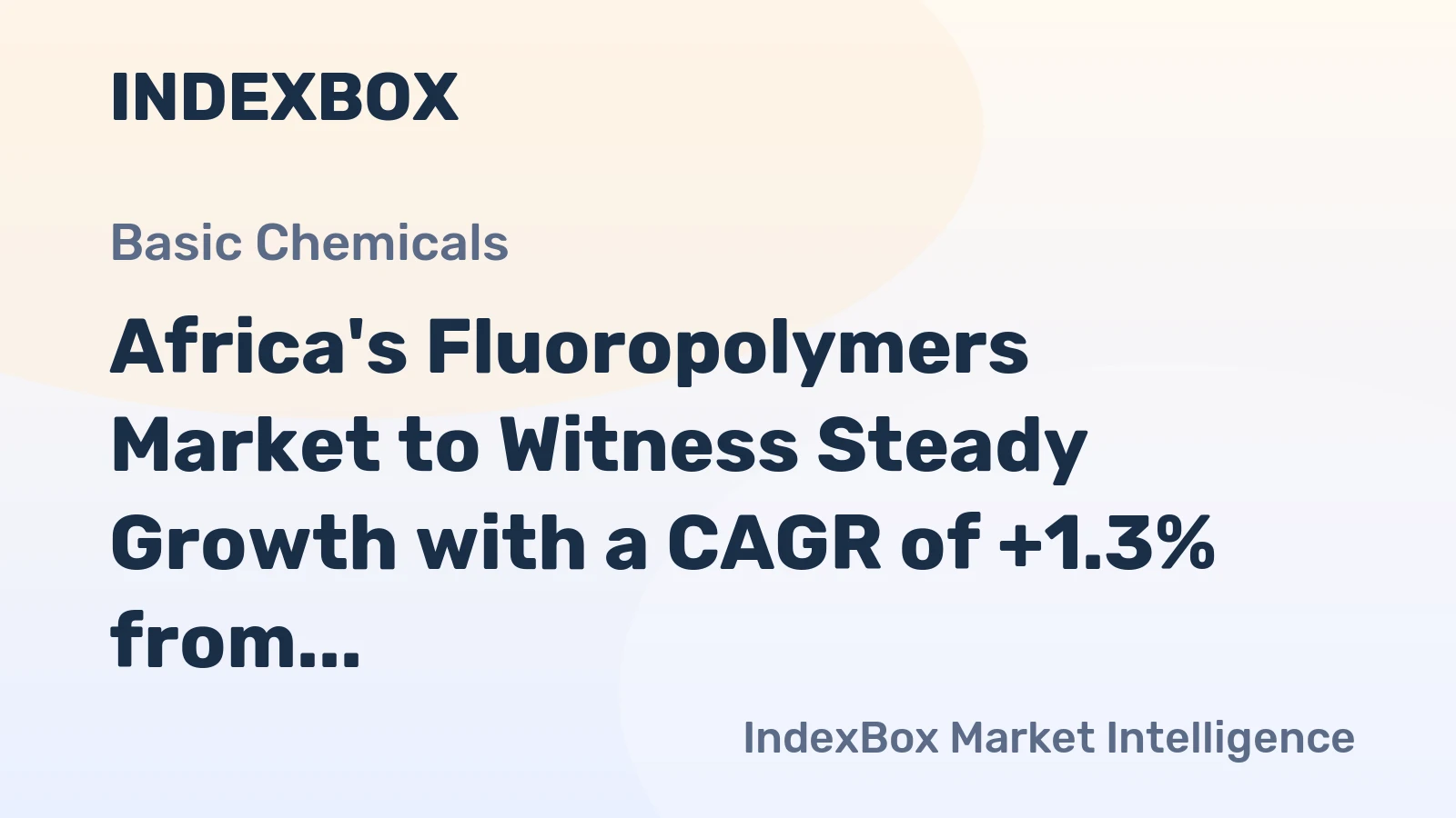 Africa's Fluoropolymers Market to Witness Steady Growth with a CAGR of +1.3% from 2024 to 2035