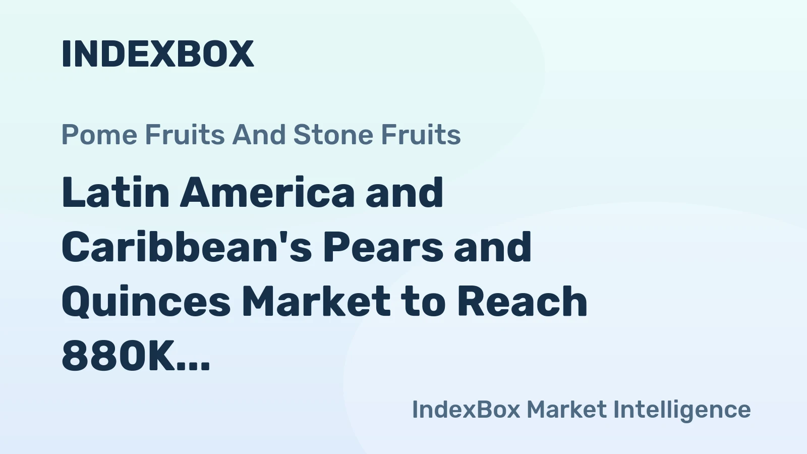 Latin America and Caribbean's Pears and Quinces Market to Reach 880K Tons and $971M by 2035