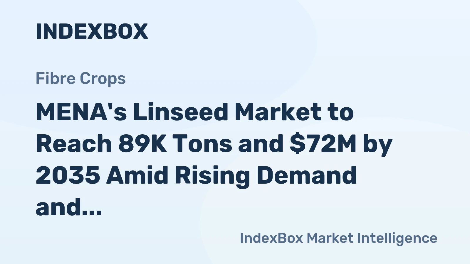 MENA's Linseed Market to Reach 89K Tons and $72M by 2035 Amid Rising Demand and Surging Local Production