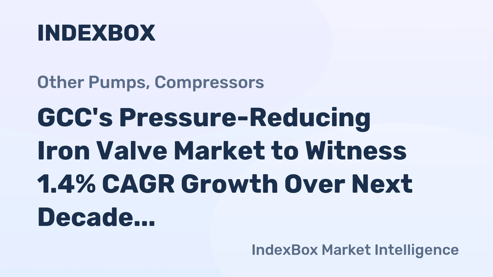 GCC's Pressure-Reducing Iron Valve Market to Witness 1.4% CAGR Growth Over Next Decade
