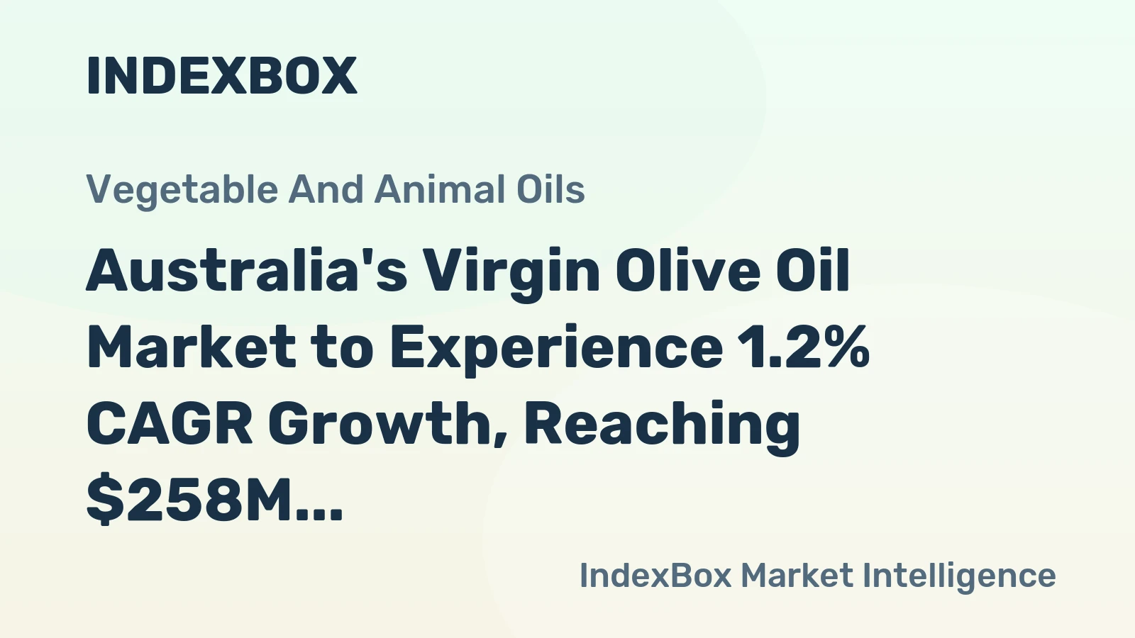 Australia's Virgin Olive Oil Market to Experience 1.2% CAGR Growth, Reaching $258M by 2035
