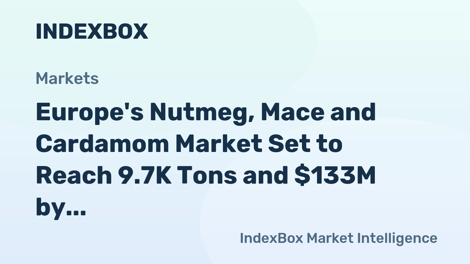Europe's Nutmeg, Mace and Cardamom Market Set to Reach 9.7K Tons and $133M by 2035