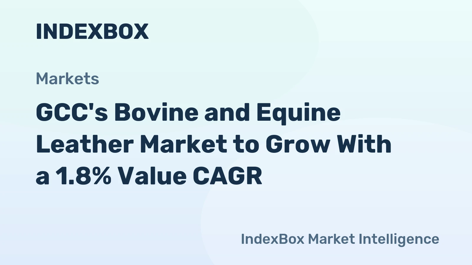 GCC's Bovine and Equine Leather Market to Grow With a 1.8% Value CAGR