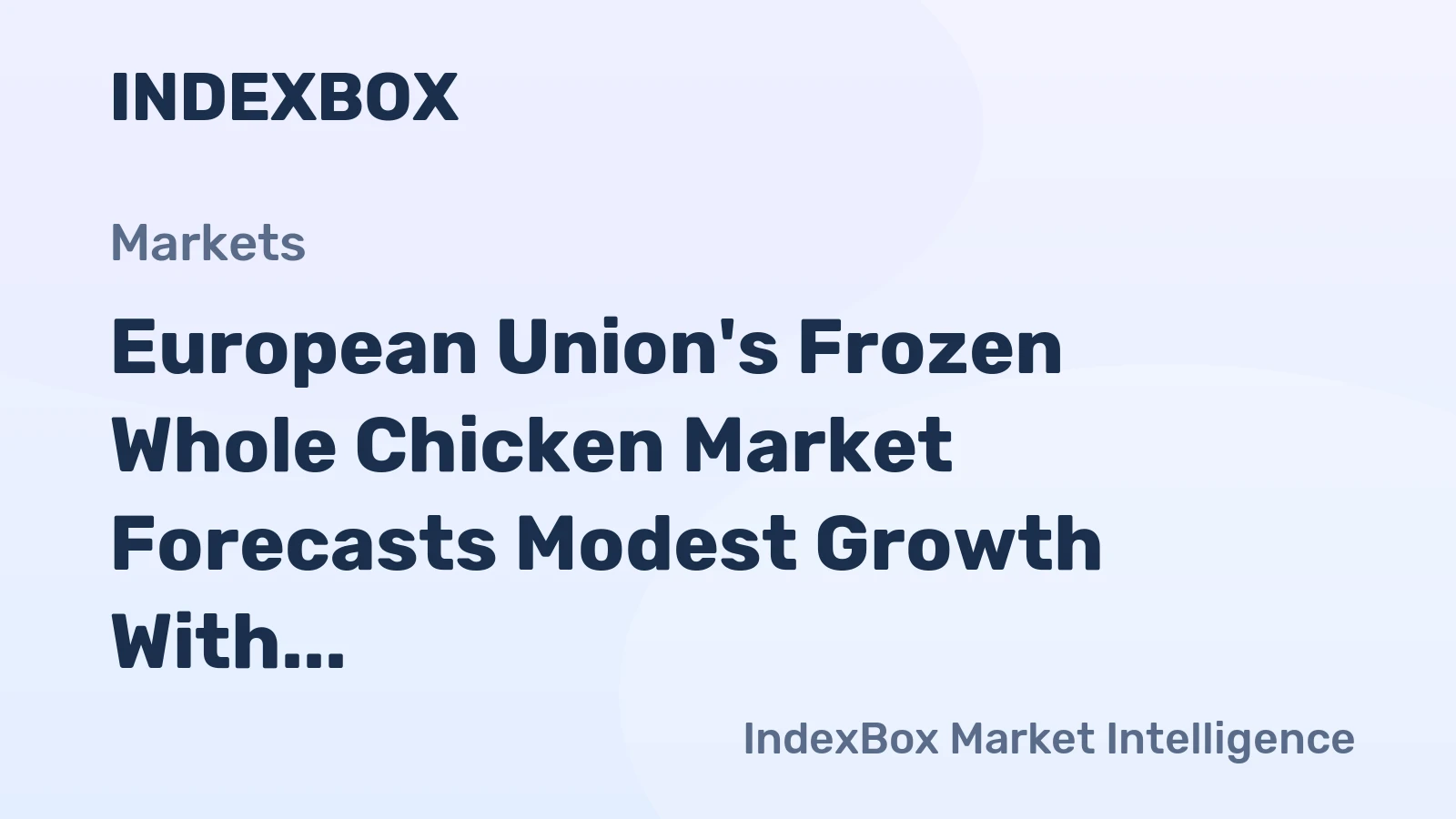 European Union's Frozen Whole Chicken Market Forecasts Modest Growth With a 16% Value CAGR Through 2035