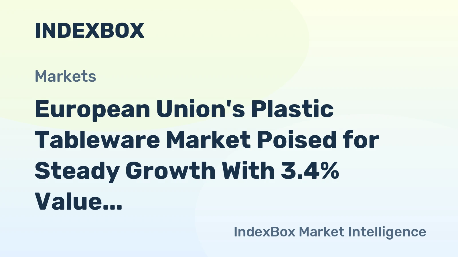 European Union's Plastic Tableware Market Poised for Steady Growth With 3.4% Value CAGR