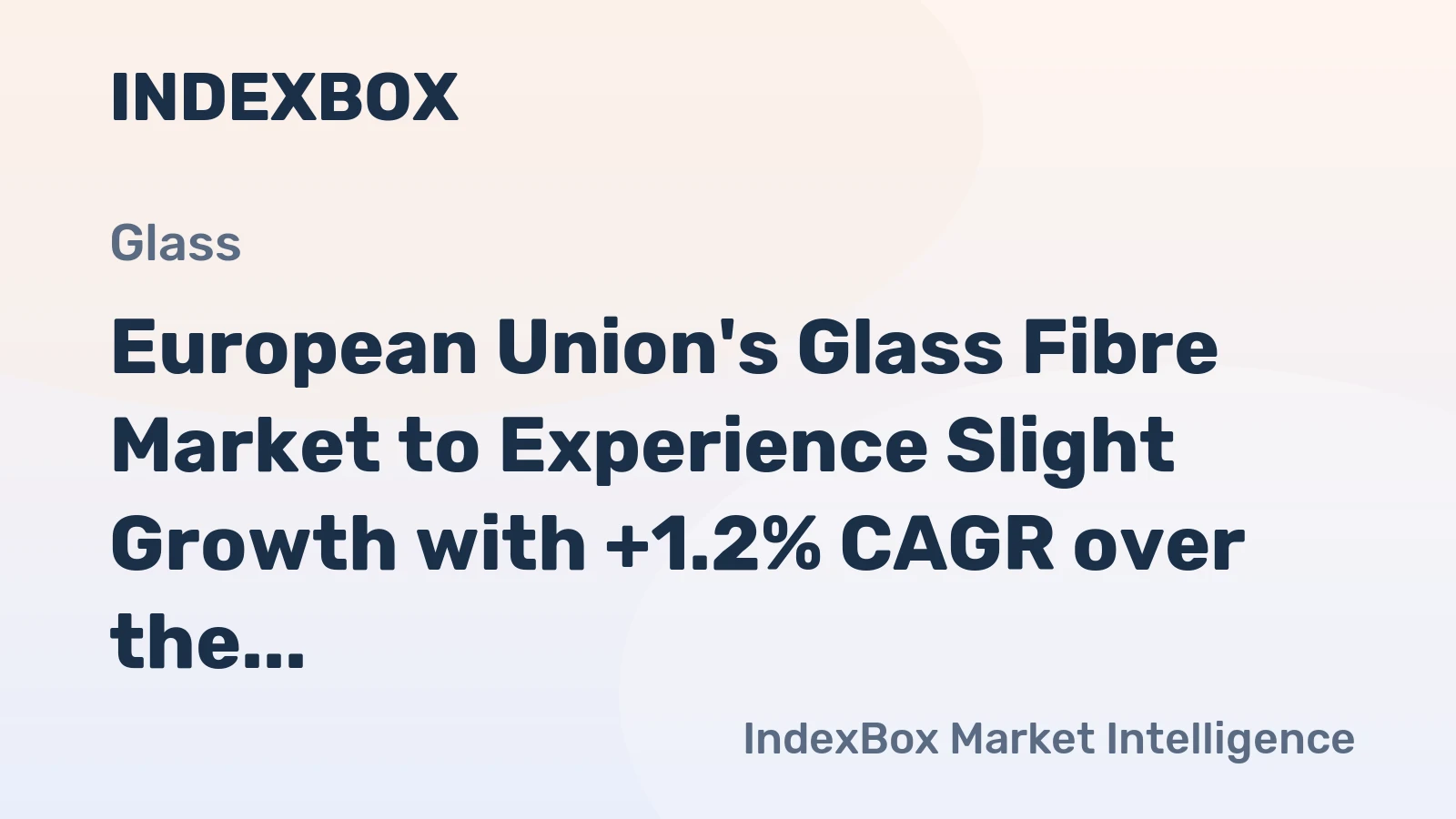 European Union's Glass Fibre Market to Experience Slight Growth with +1.2% CAGR over the Next Decade