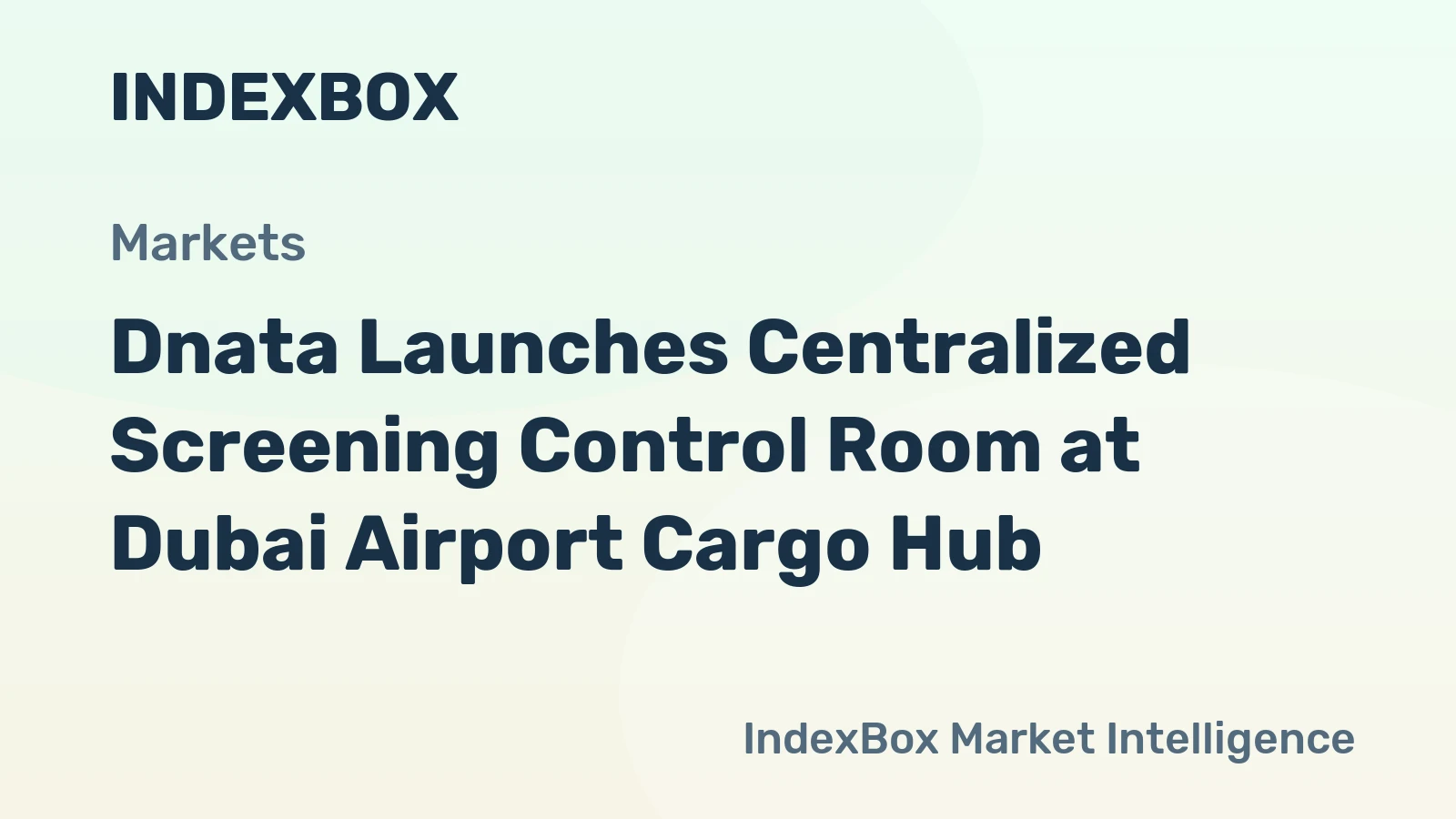 Dnata Launches Centralized Screening Control Room at Dubai Airport Cargo Hub