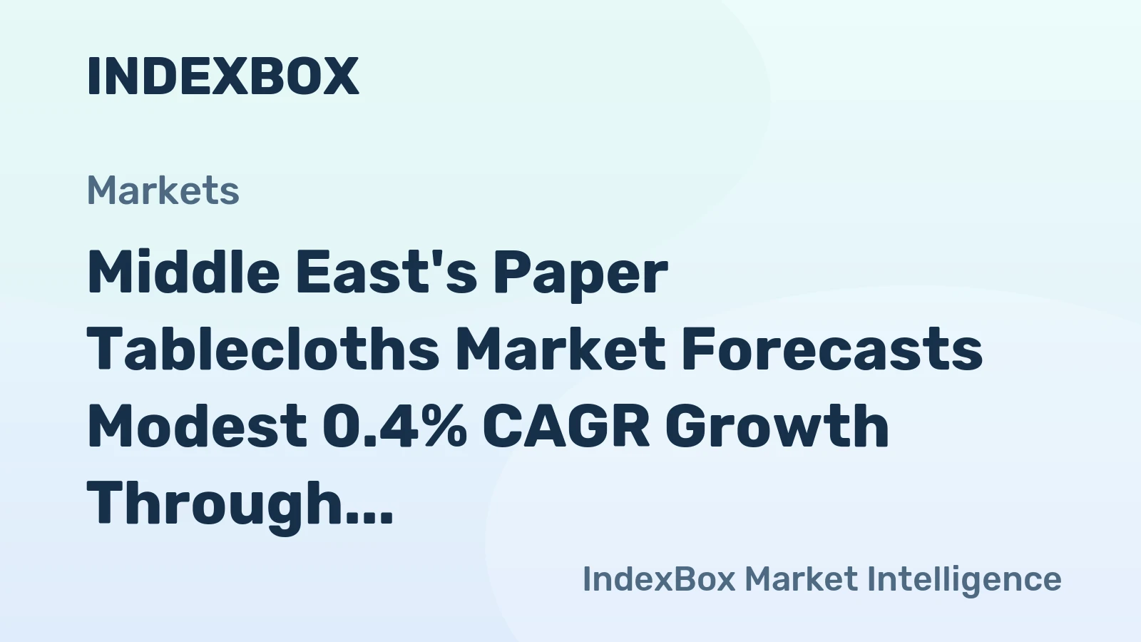 Middle East's Paper Tablecloths Market Forecasts Modest 0.4% CAGR Growth Through 2035