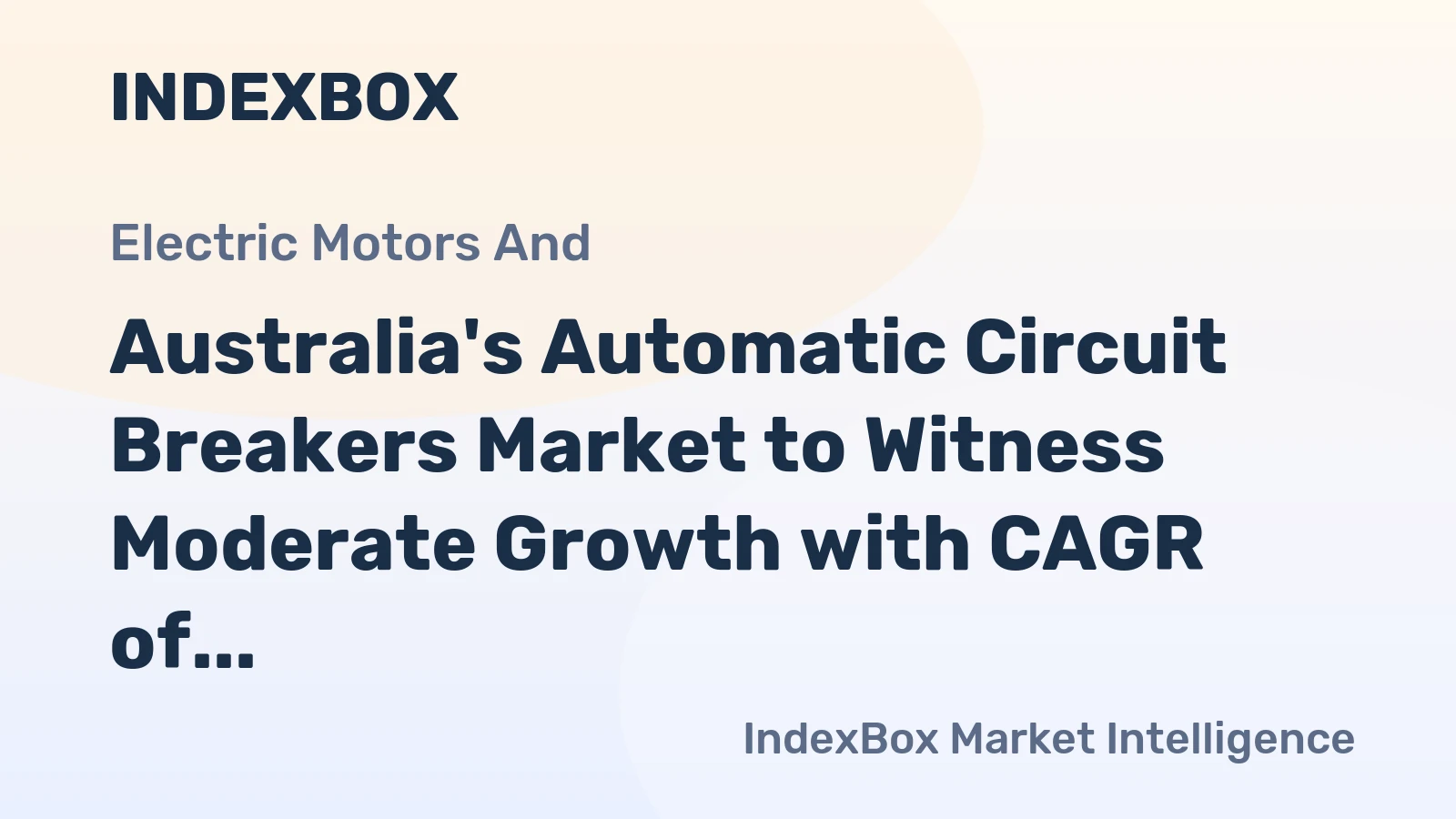 Australia's Automatic Circuit Breakers Market to Witness Moderate Growth with CAGR of +0.8%