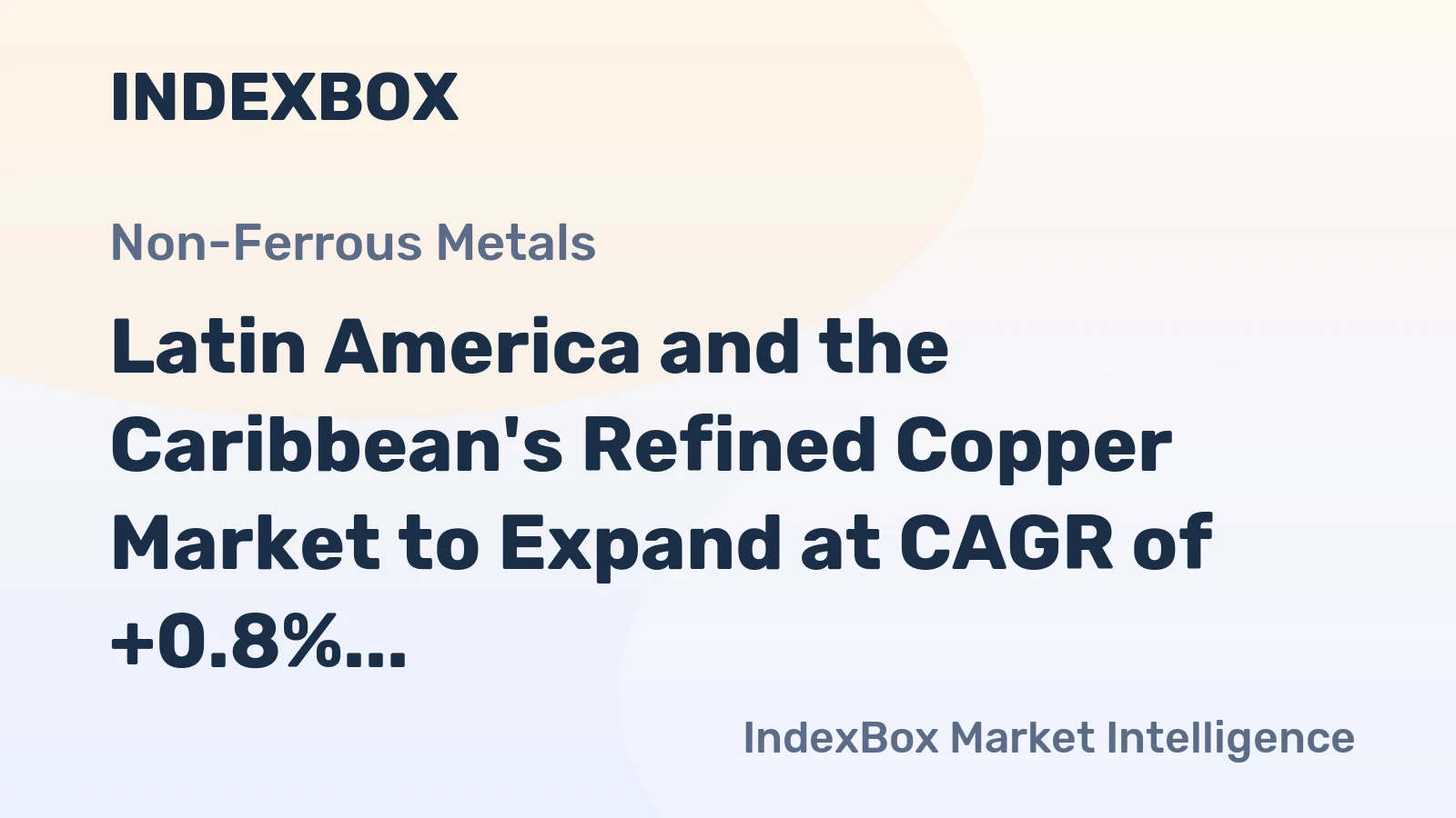 Latin America and the Caribbean's Refined Copper Market to Expand at CAGR of +0.8% from 2024 to 2035