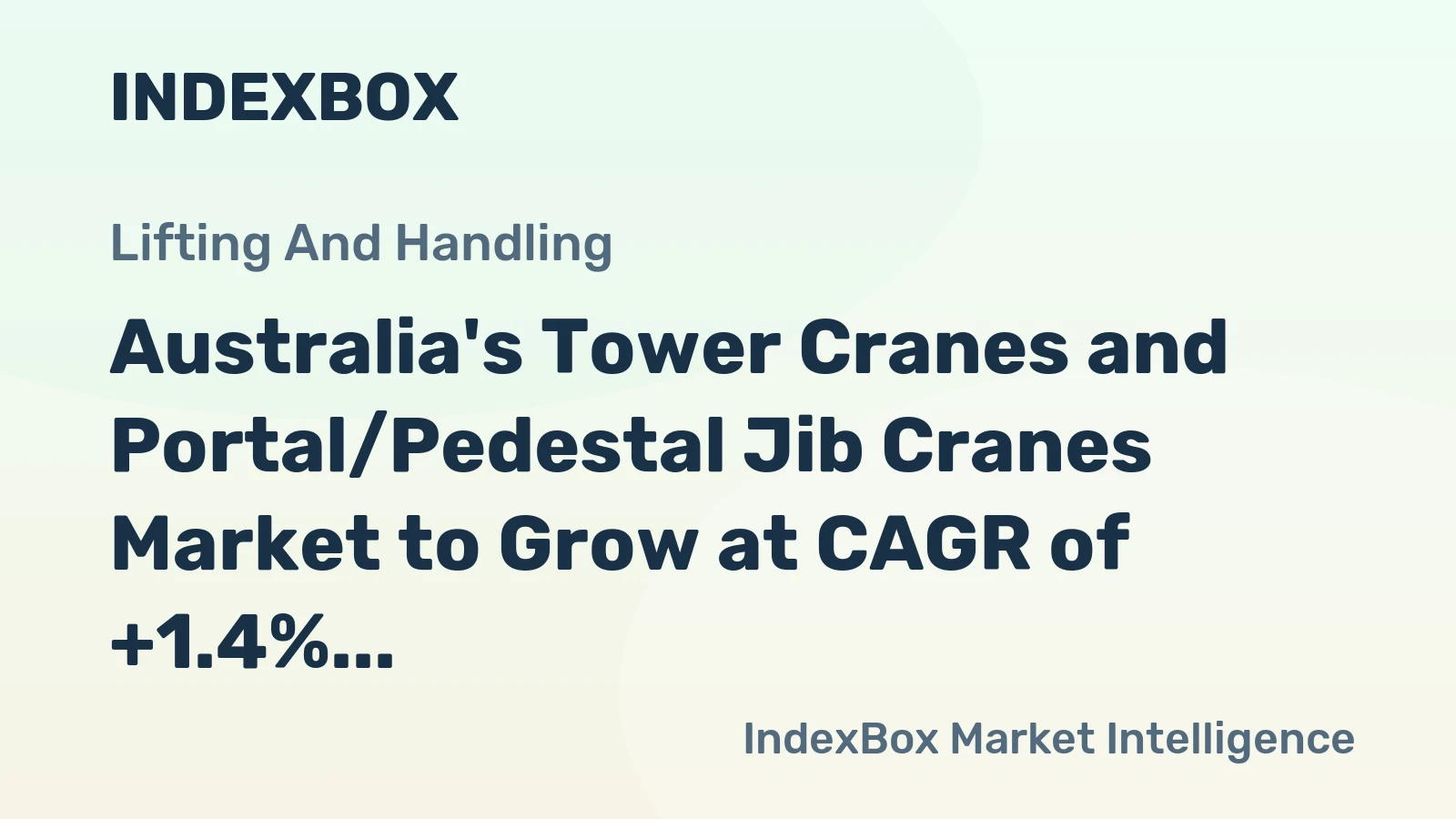 Australia's Tower Cranes and Portal/Pedestal Jib Cranes Market to Grow at CAGR of +1.4% from 2024 to 2035