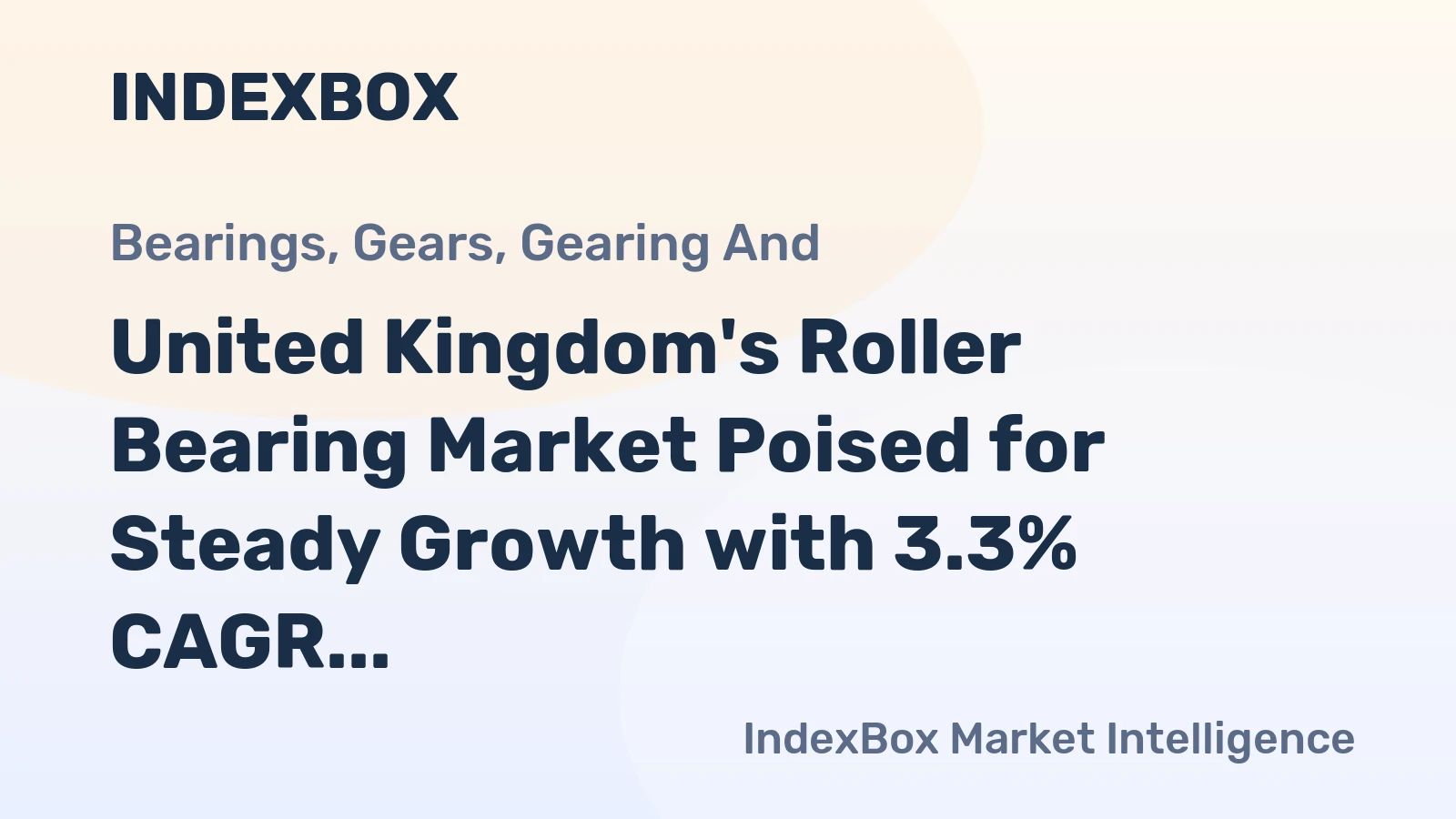 United Kingdom's Roller Bearing Market Poised for Steady Growth with 3.3% CAGR in Value