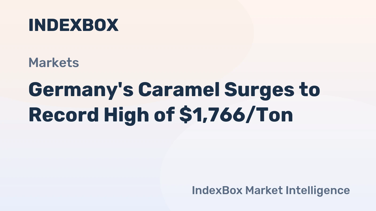 Germany's Caramel Surges to Record High of $1,766/Ton