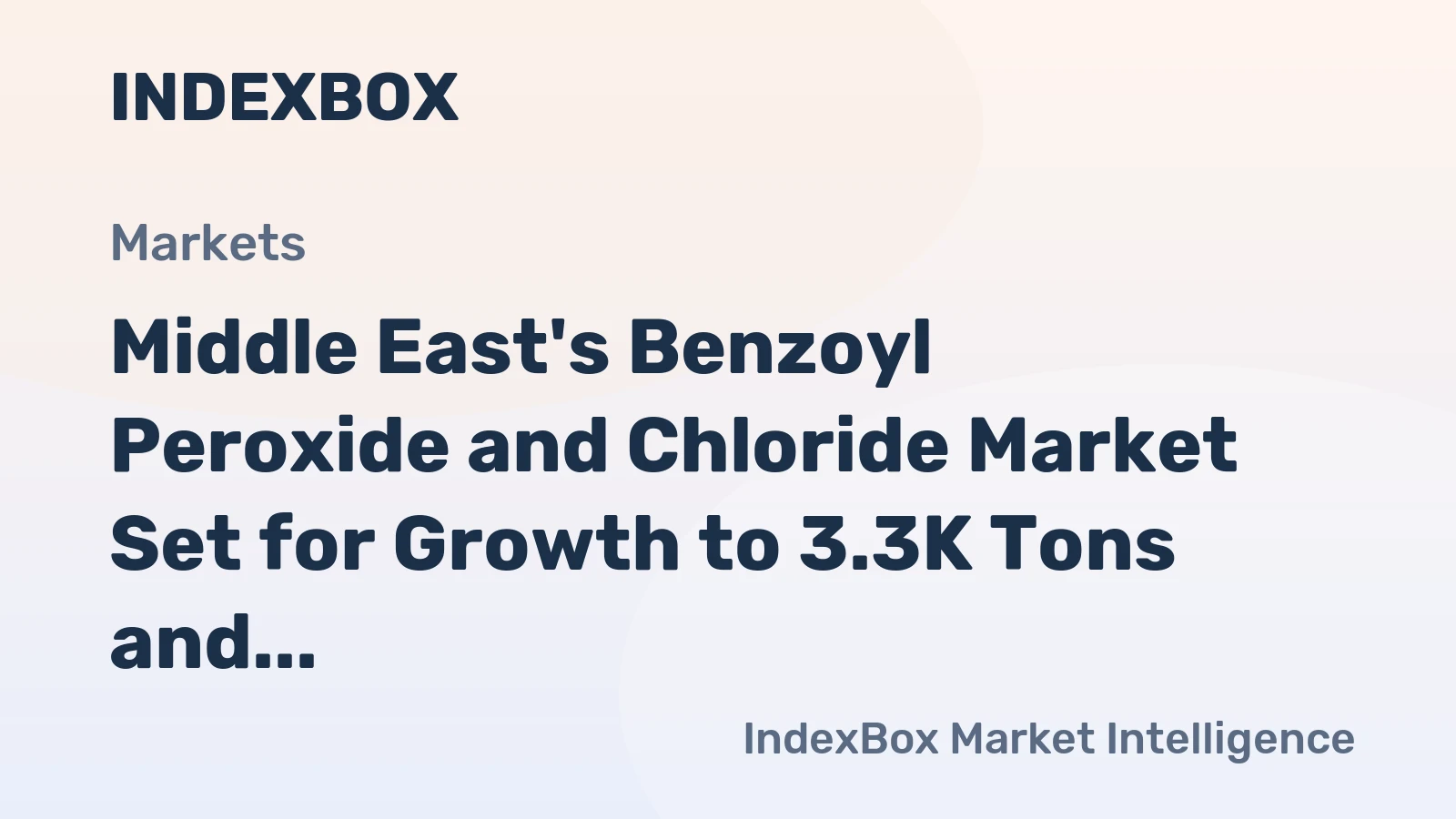 Middle East's Benzoyl Peroxide and Chloride Market Set for Growth to 3.3K Tons and $17M