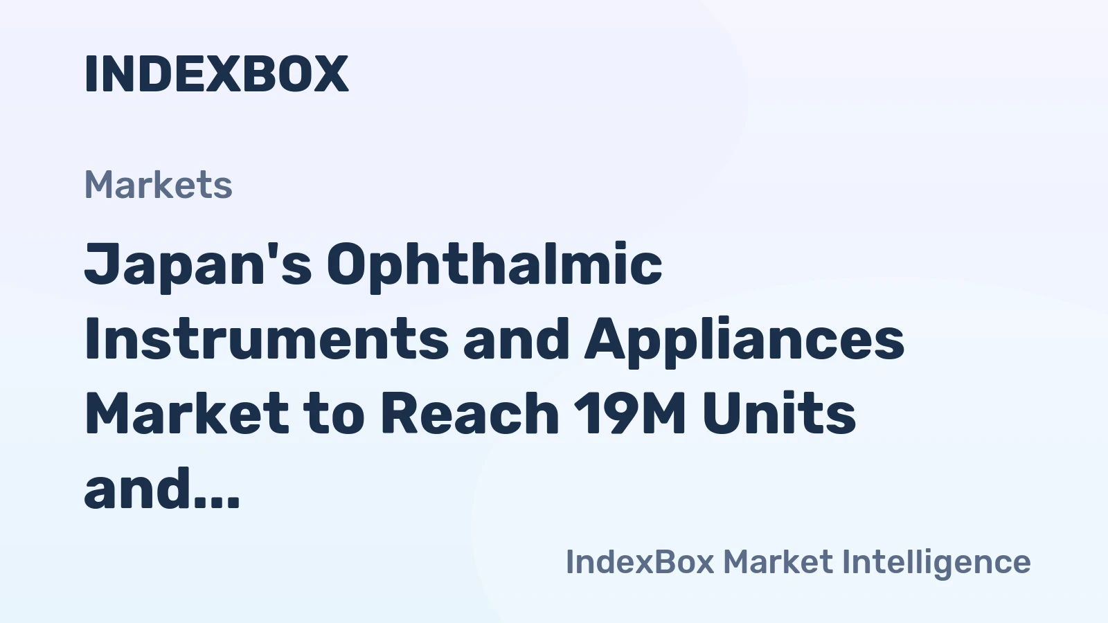 Japan's Ophthalmic Instruments and Appliances Market to Reach 19M Units and $4.5B by 2035
