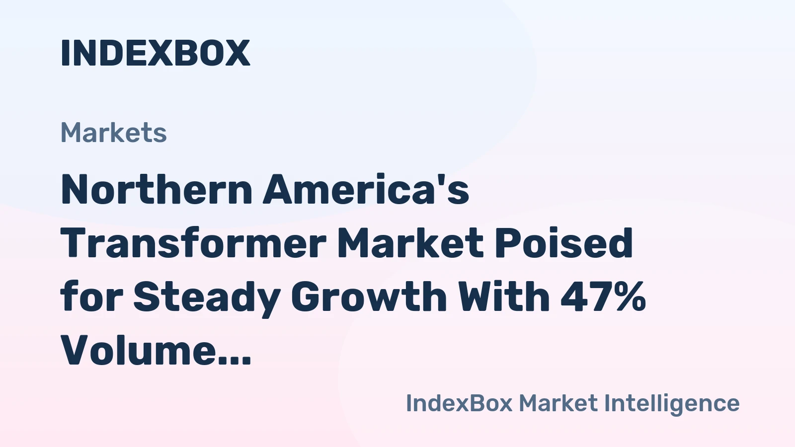 Northern America's Transformer Market Poised for Steady Growth With 47% Volume CAGR Through 2035