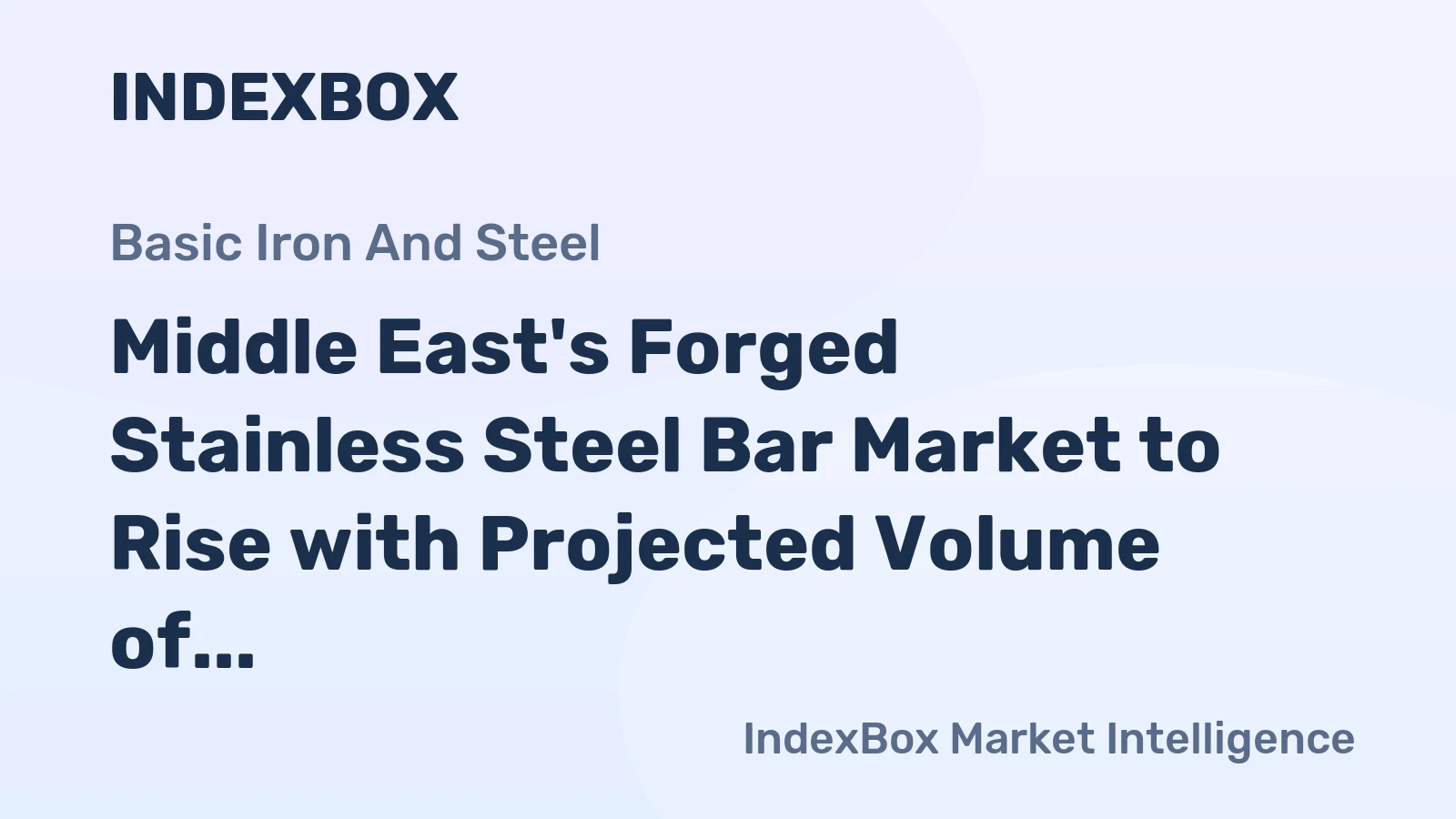 Middle East's Forged Stainless Steel Bar Market to Rise with Projected Volume of 272K Tons and Value of $978M by 2035